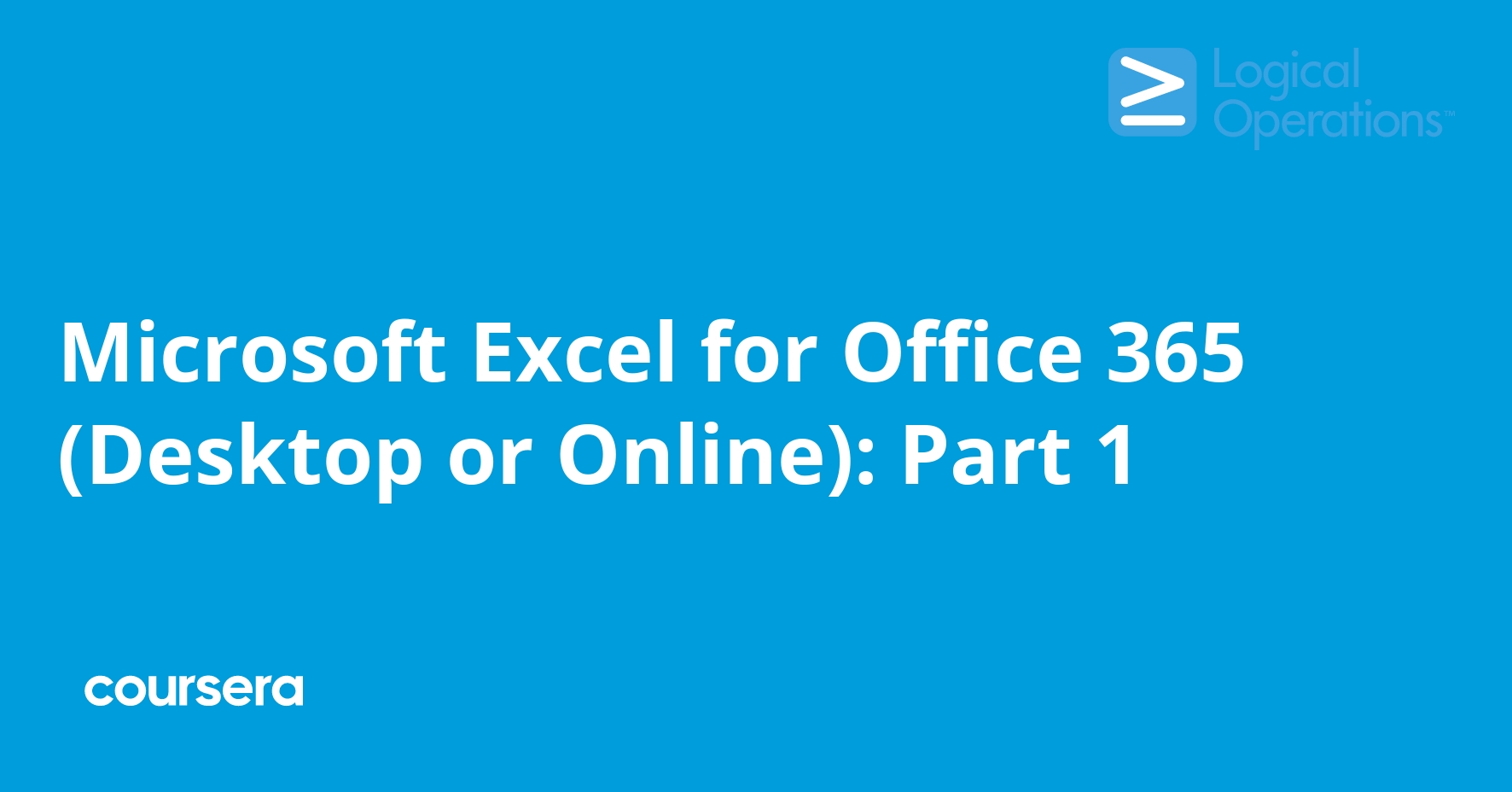 Microsoft Excel for Office 365 (Desktop or Online): Part 1 | Coursera