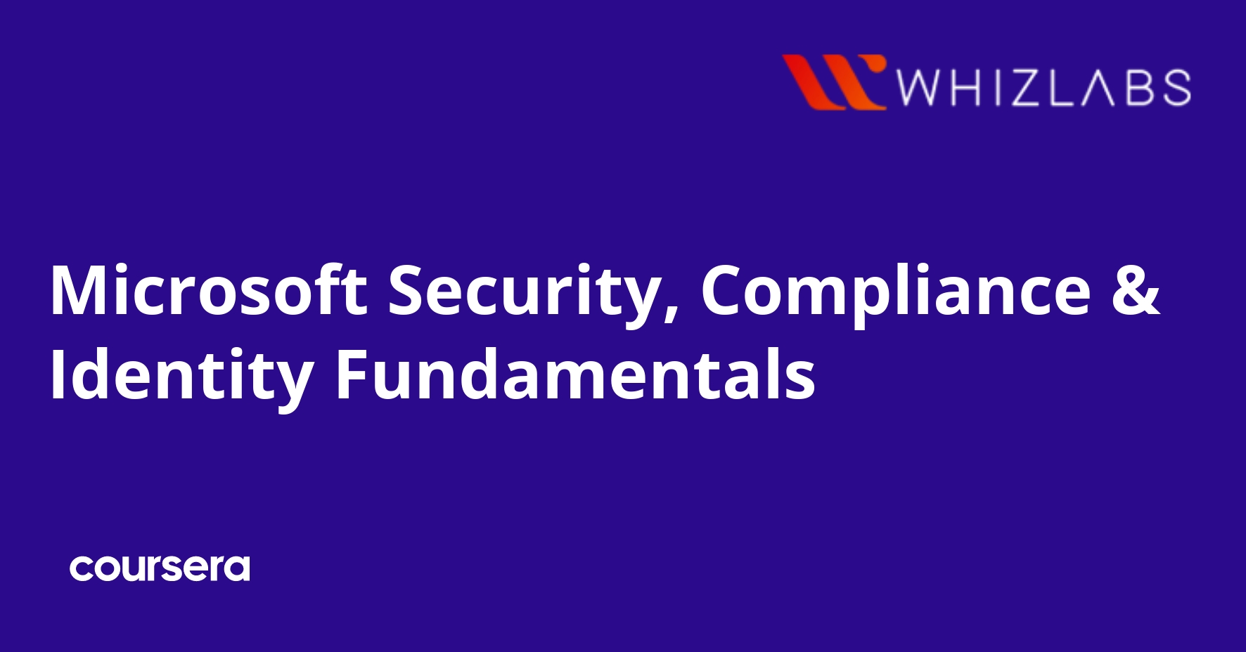 Microsoft Security, Compliance & Identity Fundamentals | Coursera