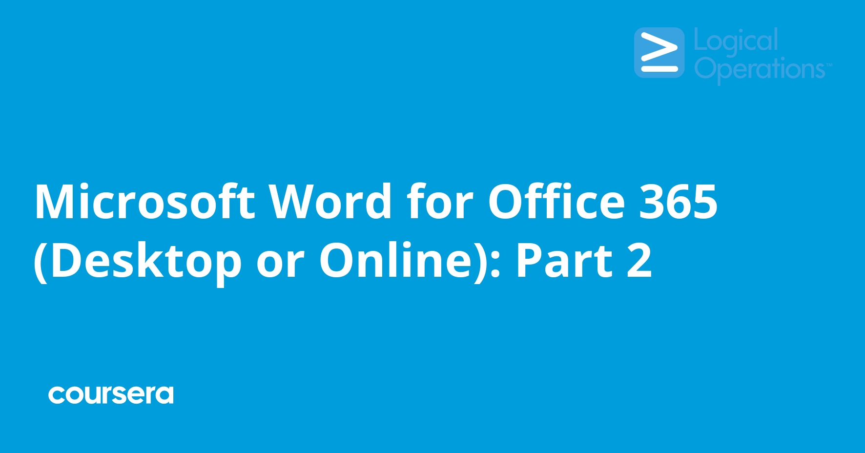Microsoft Word for Office 365 (Desktop or Online): Part 2 | Coursera