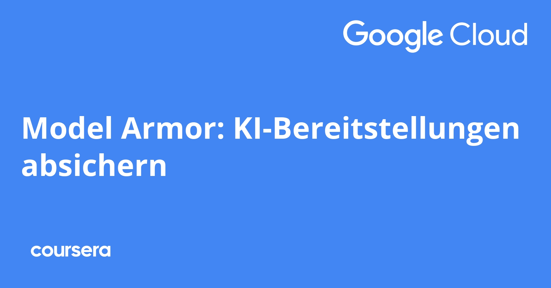 Model Armor: KI-Bereitstellungen absichern | Coursera