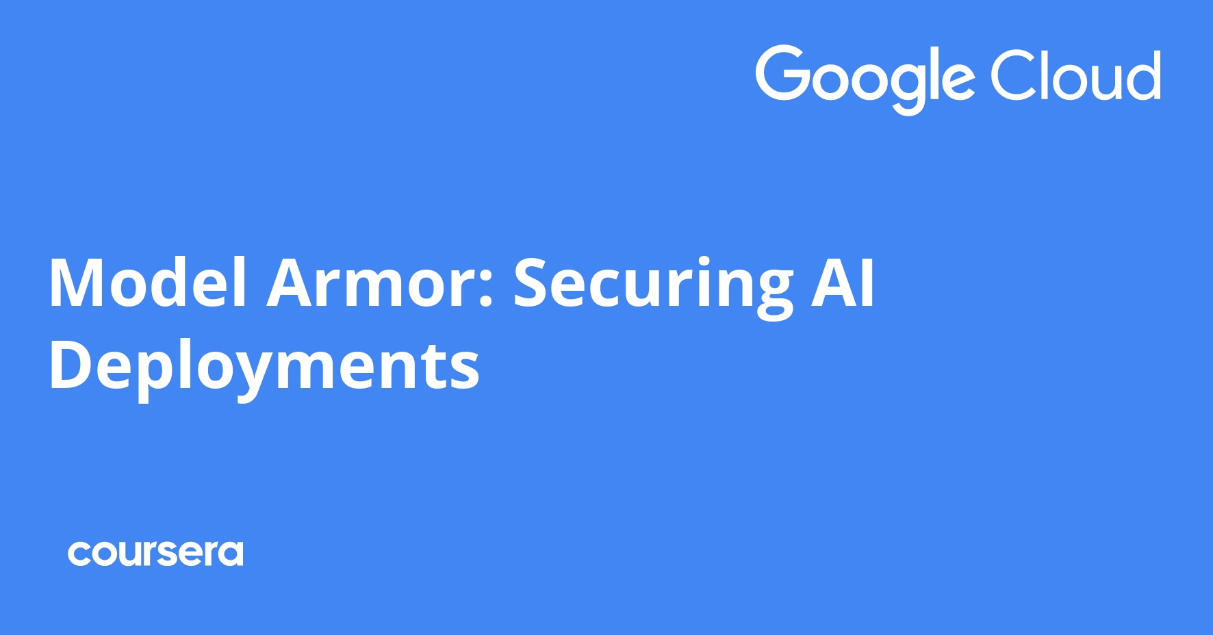 Model Armor: Securing AI Deployments | Coursera