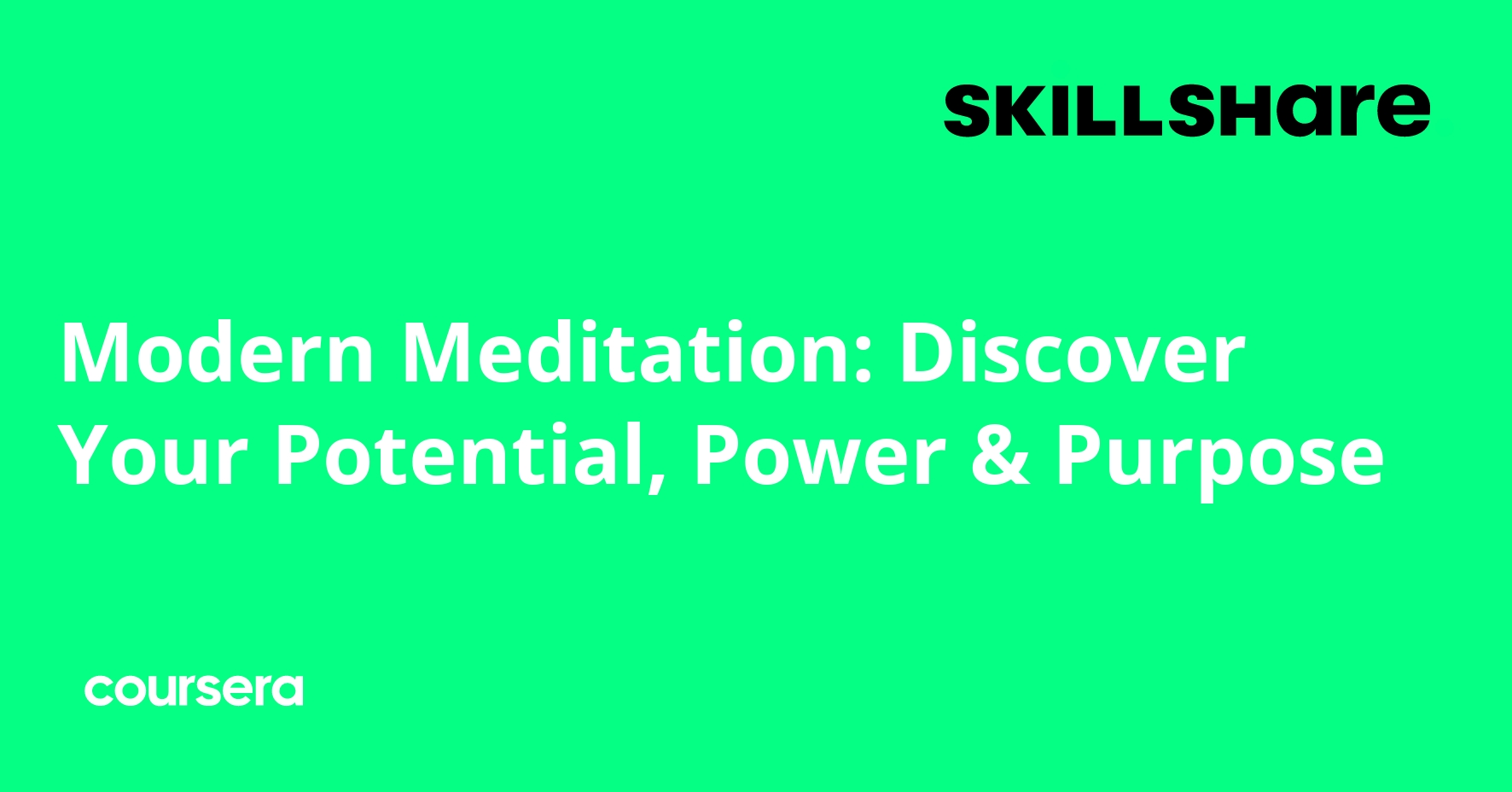 Modern Meditation: Discover Your Potential, Power & Purpose | Coursera