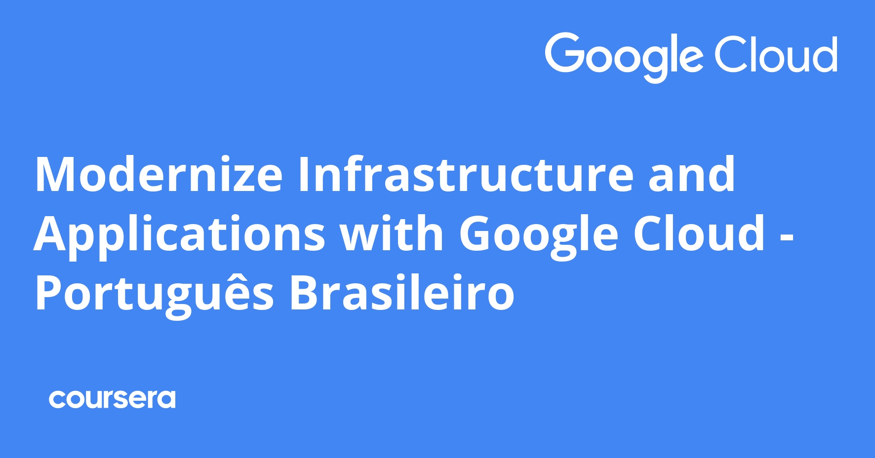 Modernize Infrastructure and Applications with Google Cloud - Português ...