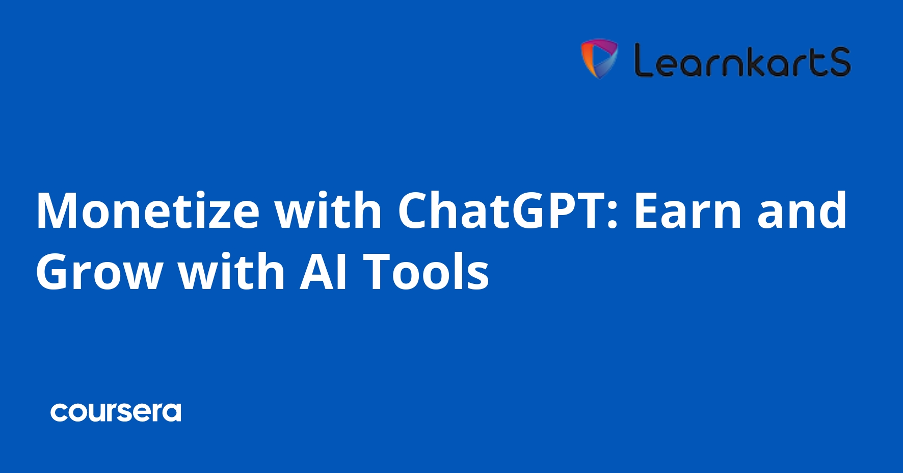 Monetize with ChatGPT: Earn and Grow with AI Tools | Coursera