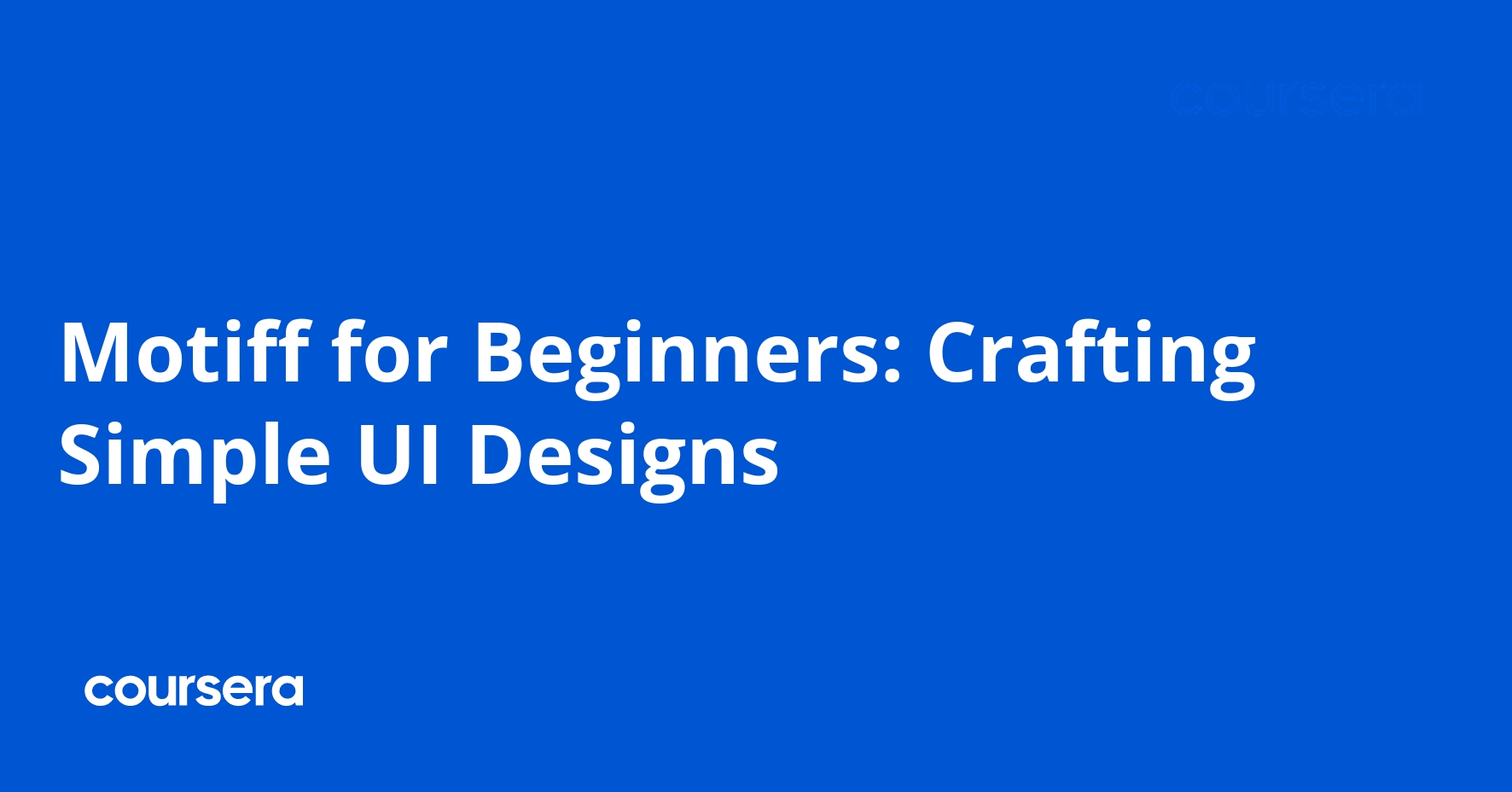 Motiff for Beginners: Crafting Simple UI Designs | Coursera