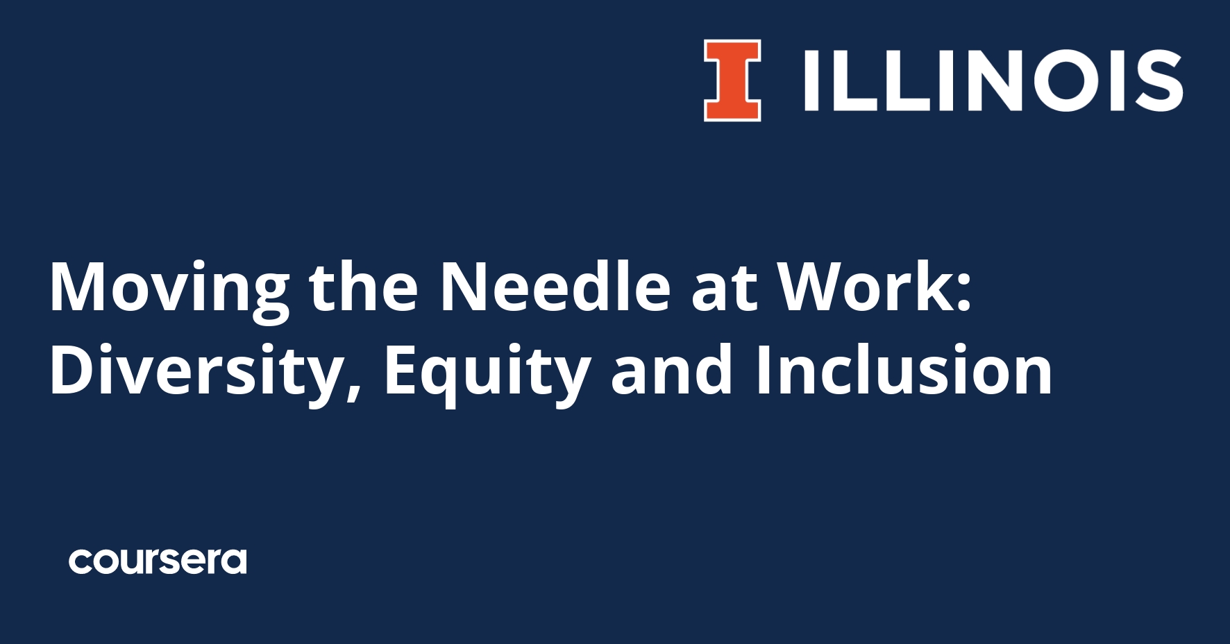 Moving the Needle at Work: Diversity, Equity and Inclusion | Coursera