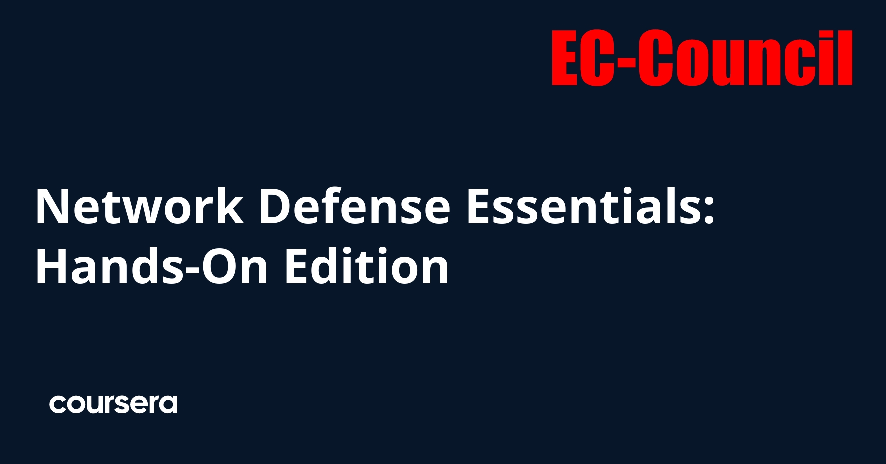 Network Defense Essentials: Hands-On Edition | Coursera