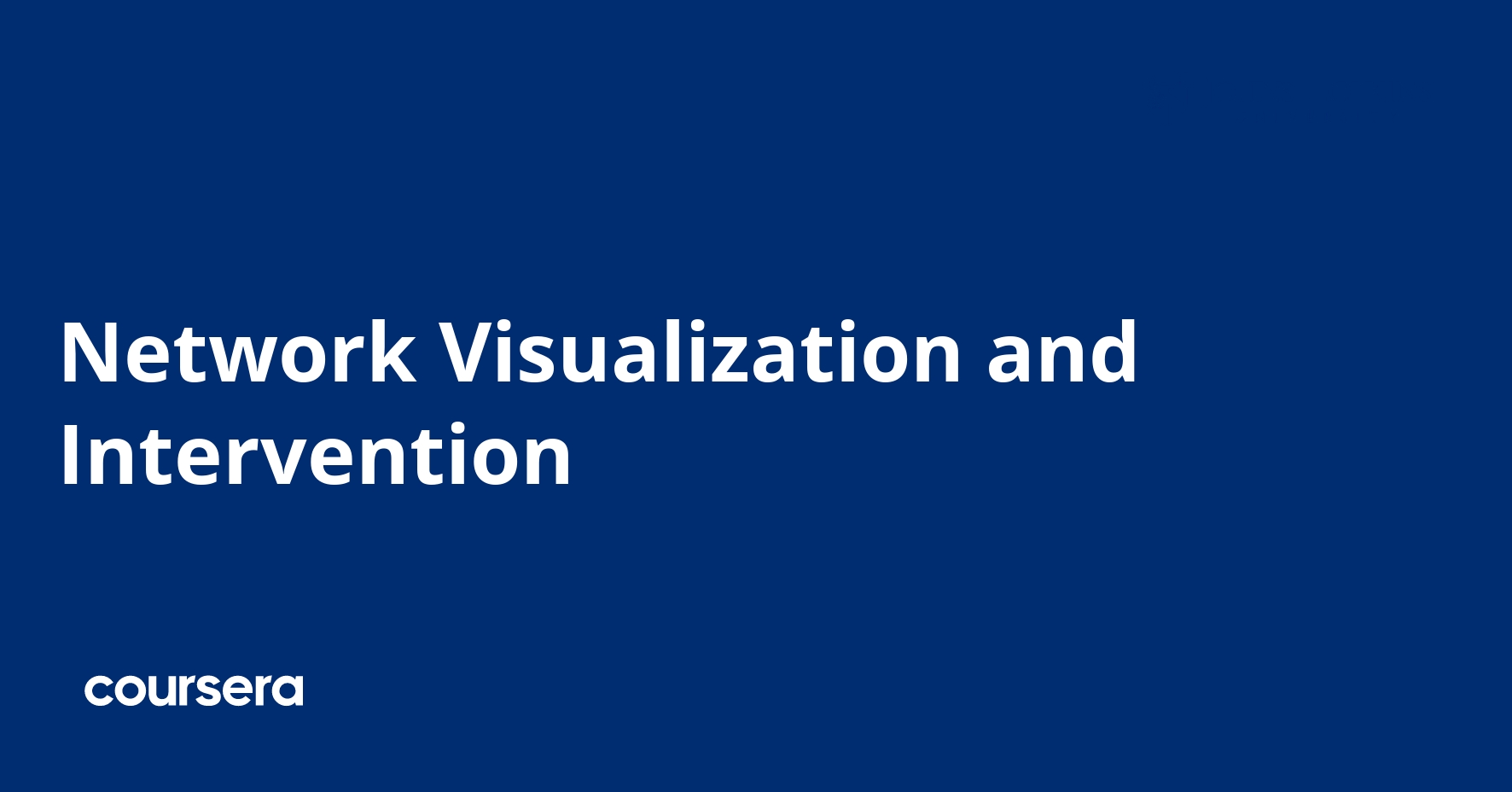 Network Visualization and Intervention | Coursera