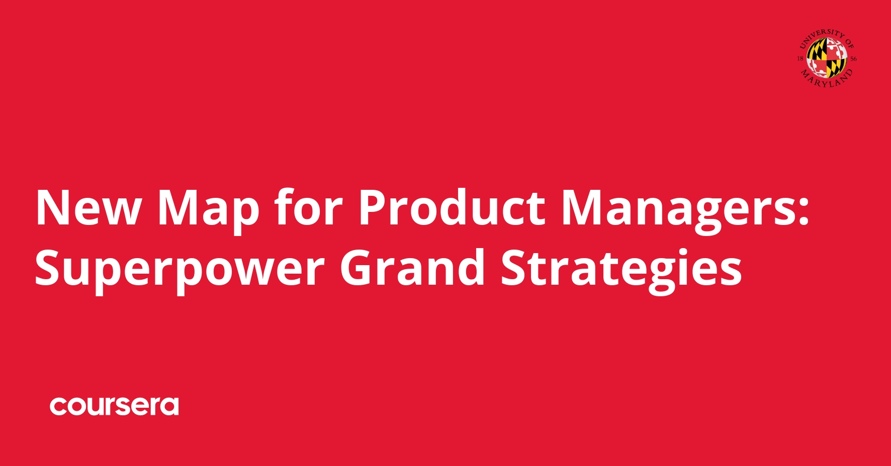 New Map for Product Managers: Superpower Grand Strategies | Coursera