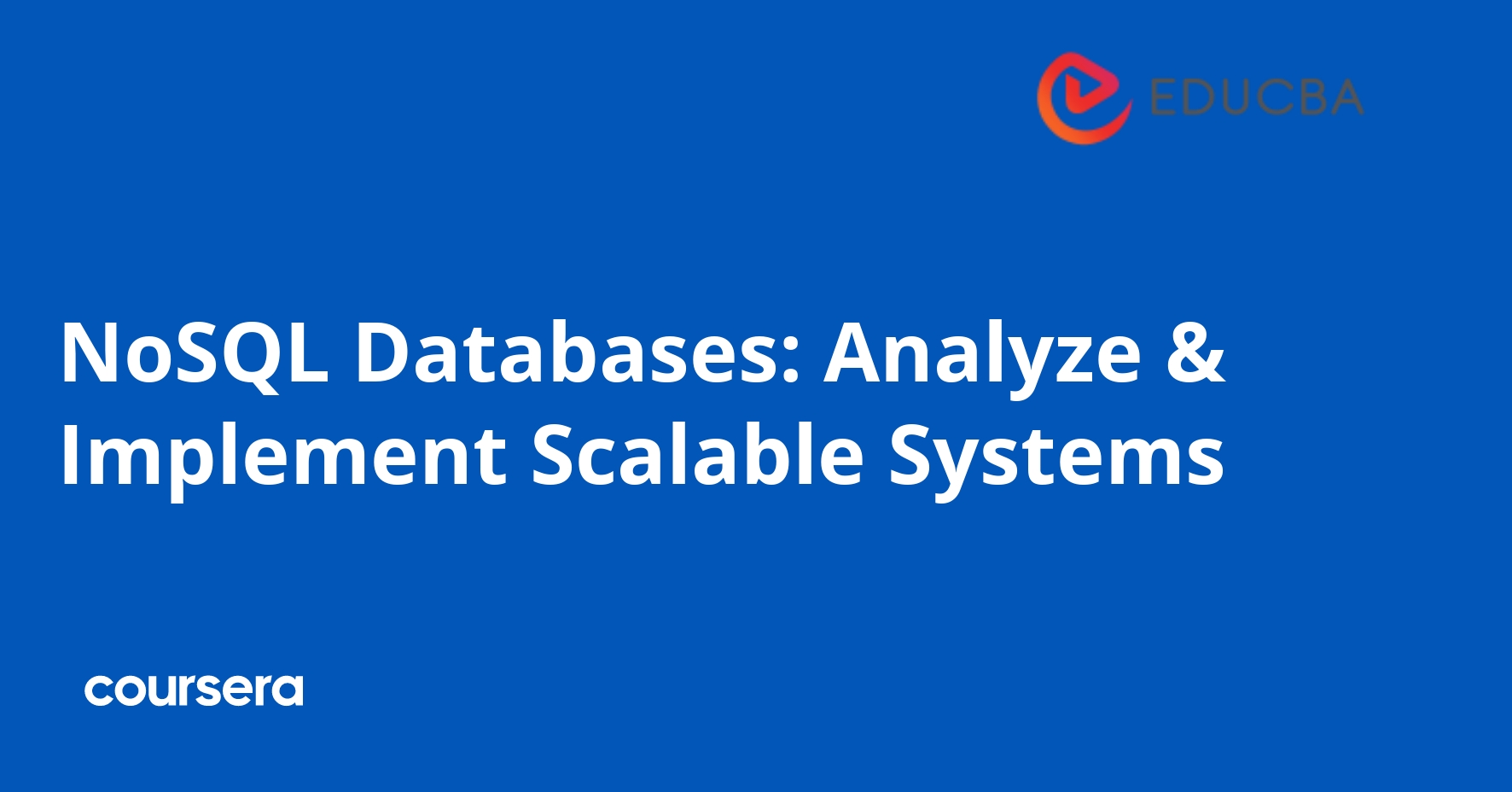 NoSQL Databases: Analyze & Implement Scalable Systems | Coursera
