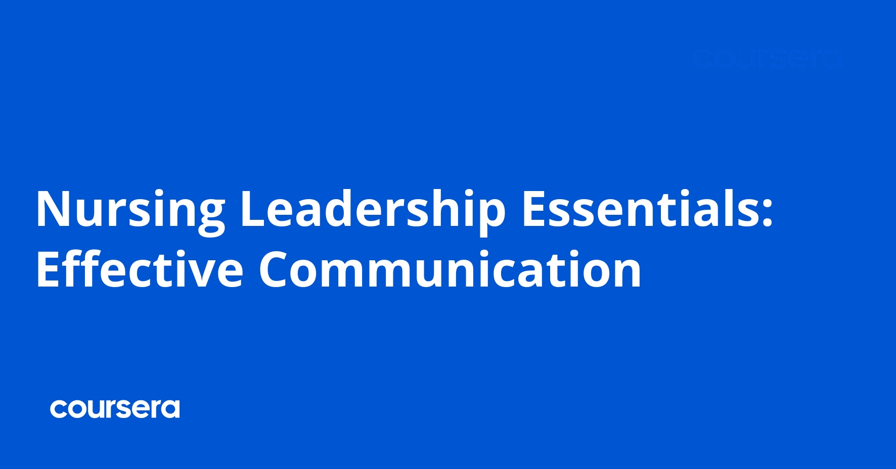 Nursing Leadership Essentials: Effective Communication | Coursera