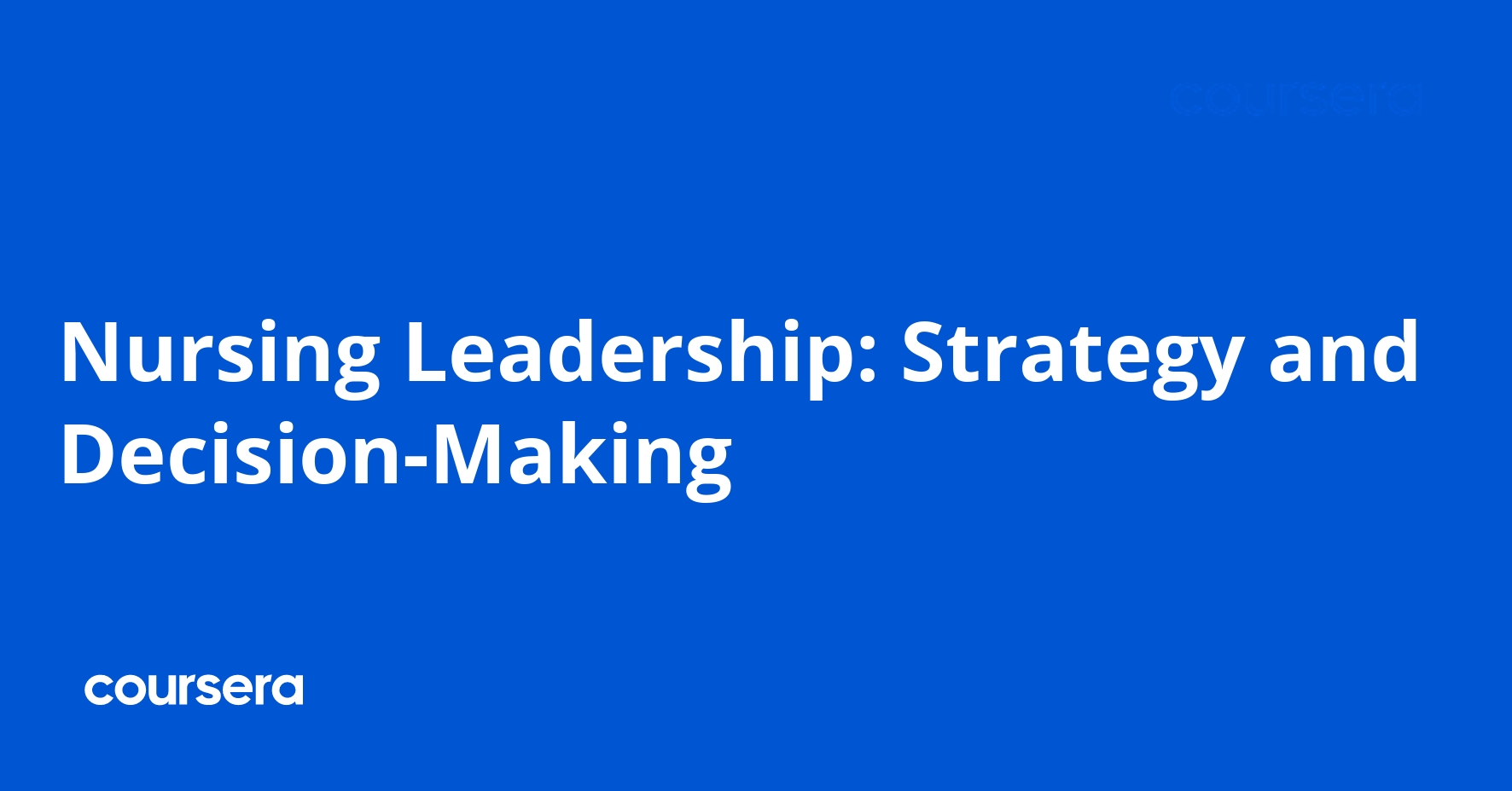 Nursing Leadership: Strategy and Decision-Making | Coursera