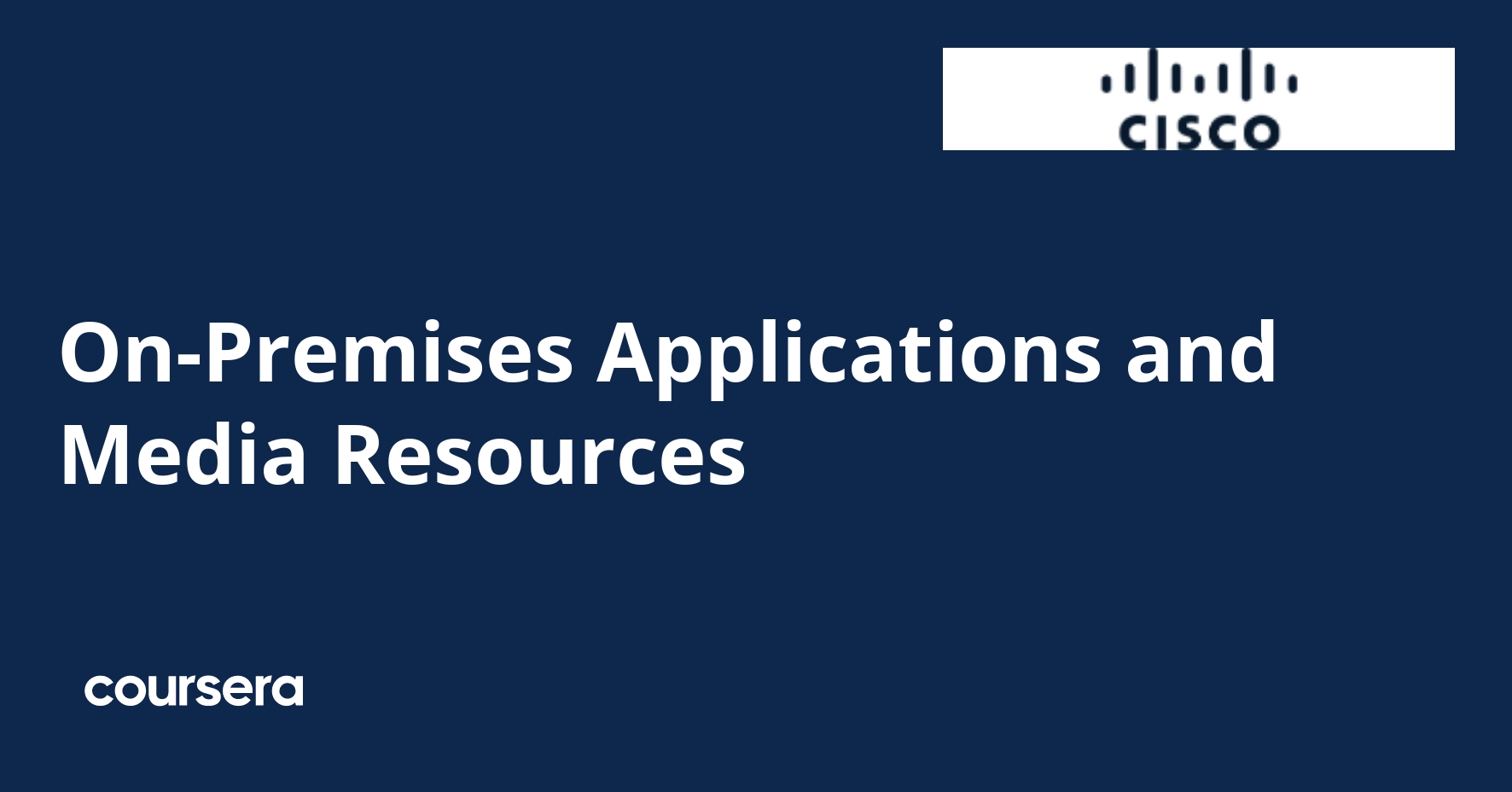 On-Premises Applications and Media Resources | Coursera