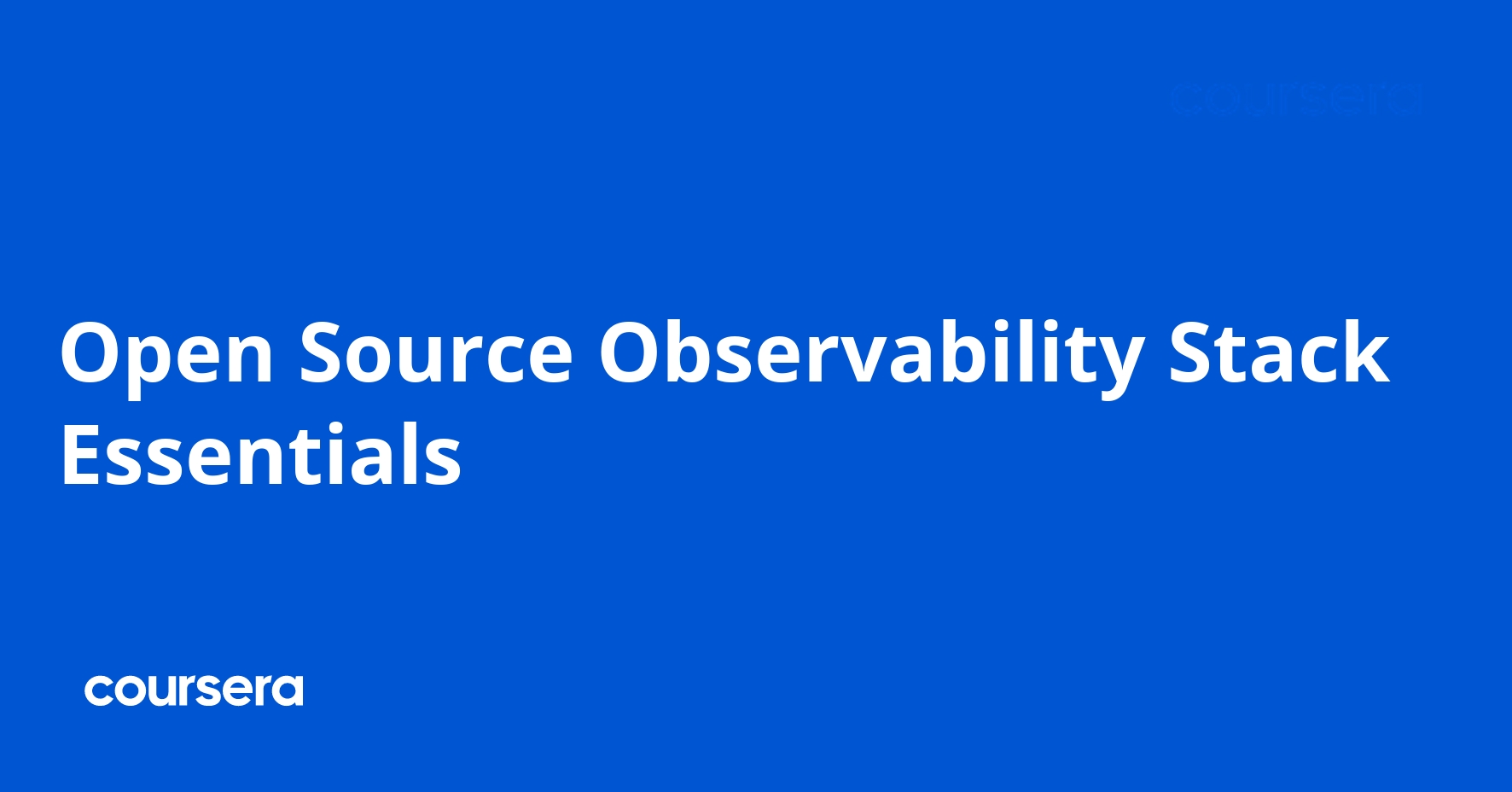 Open Source Observability Stack Essentials | Coursera