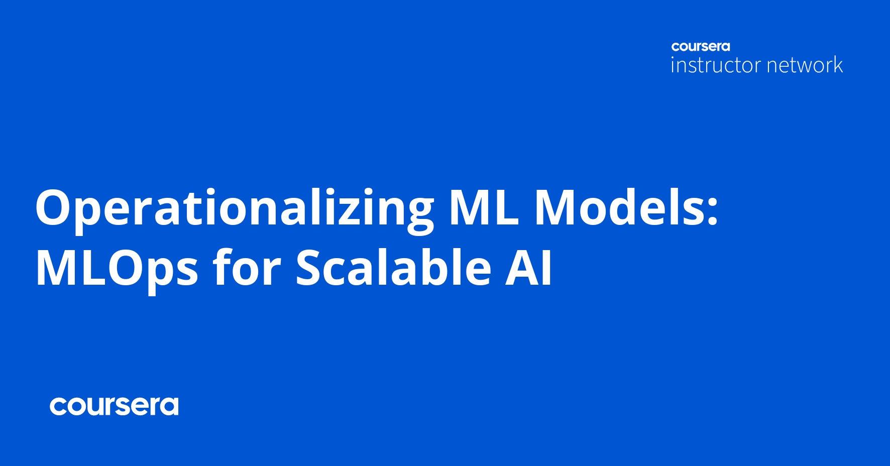 Operationalizing ML Models: MLOps for Scalable AI | Coursera