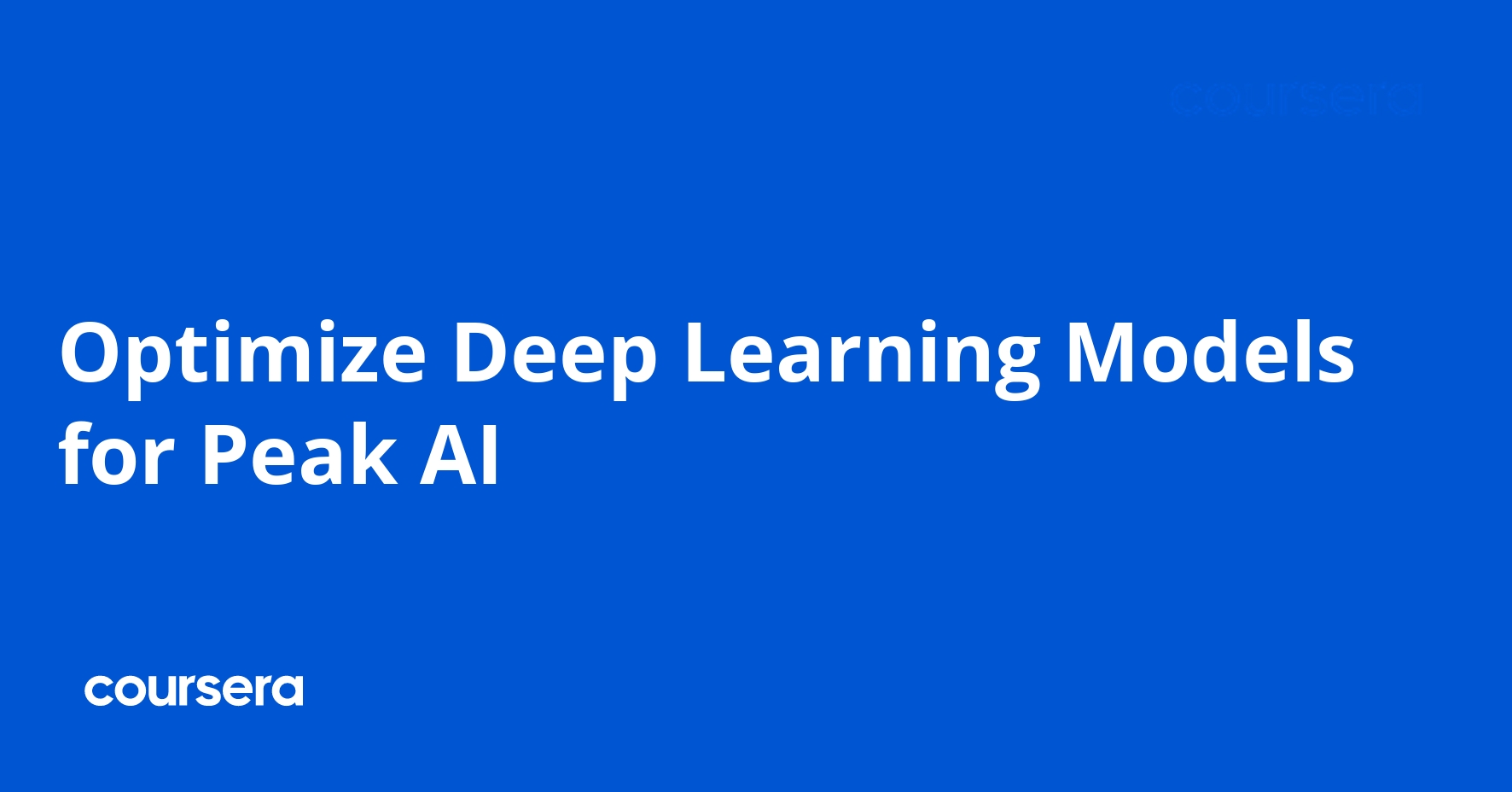 Optimize Deep Learning Models for Peak AI | Coursera