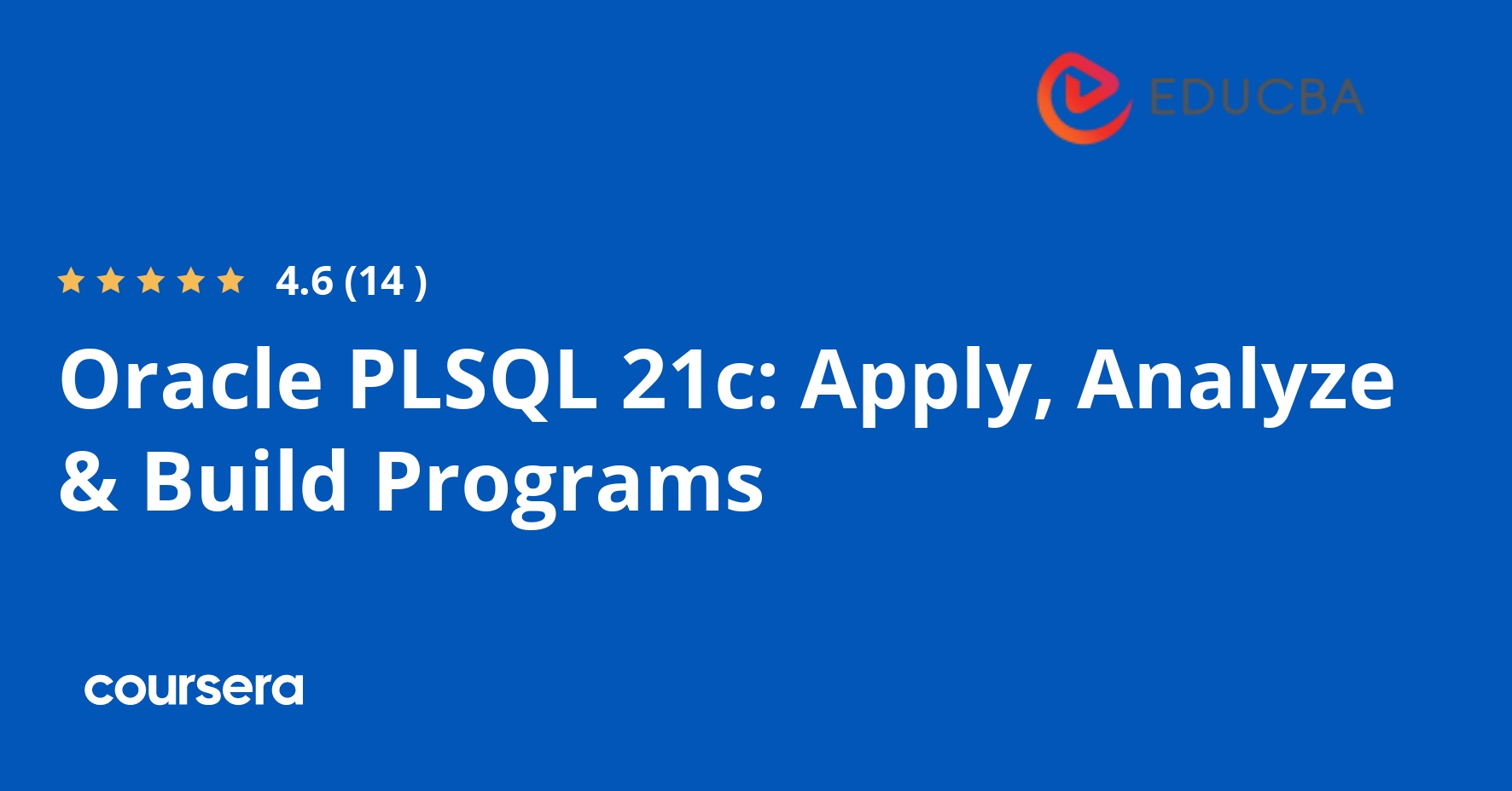 Oracle PLSQL 21c: Apply, Analyze & Build Programs | Coursera