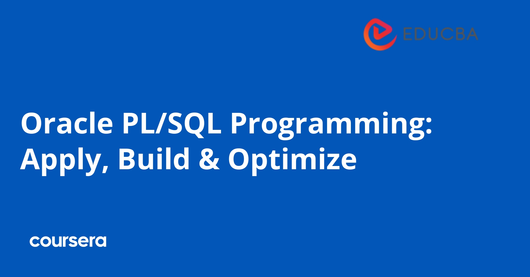 Oracle PL/SQL Programming: Apply, Build & Optimize | Coursera