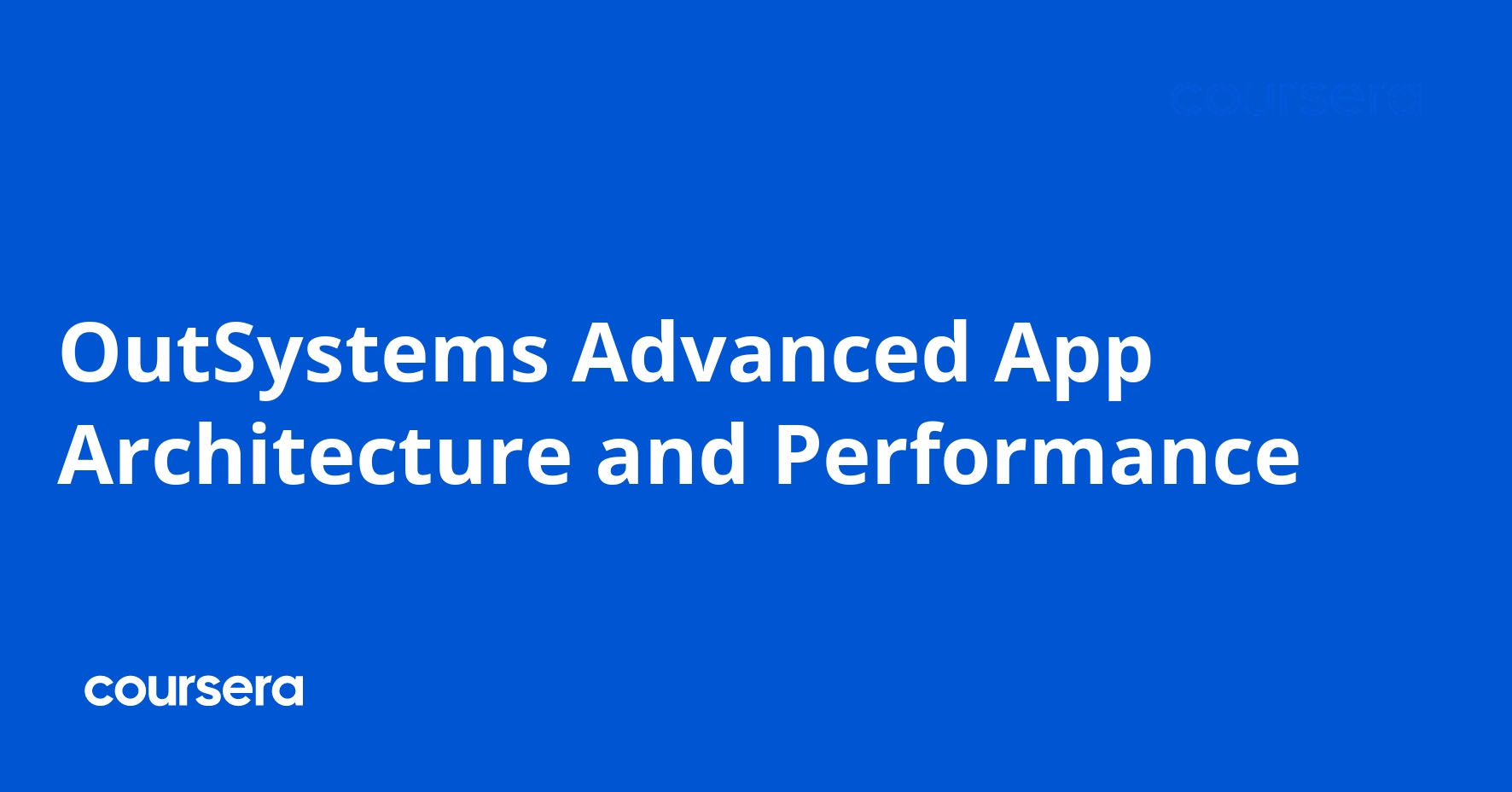 OutSystems Advanced App Architecture and Performance | Coursera