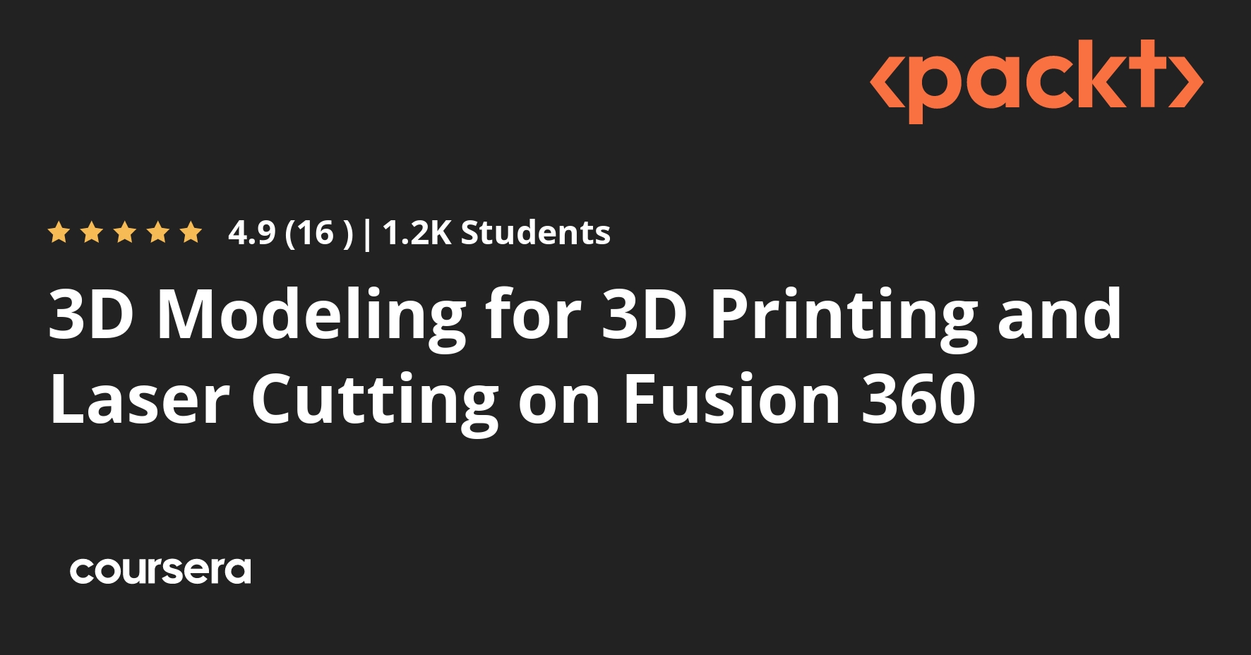3D Modeling for 3D Printing and Laser Cutting on Fusion 360 | Coursera