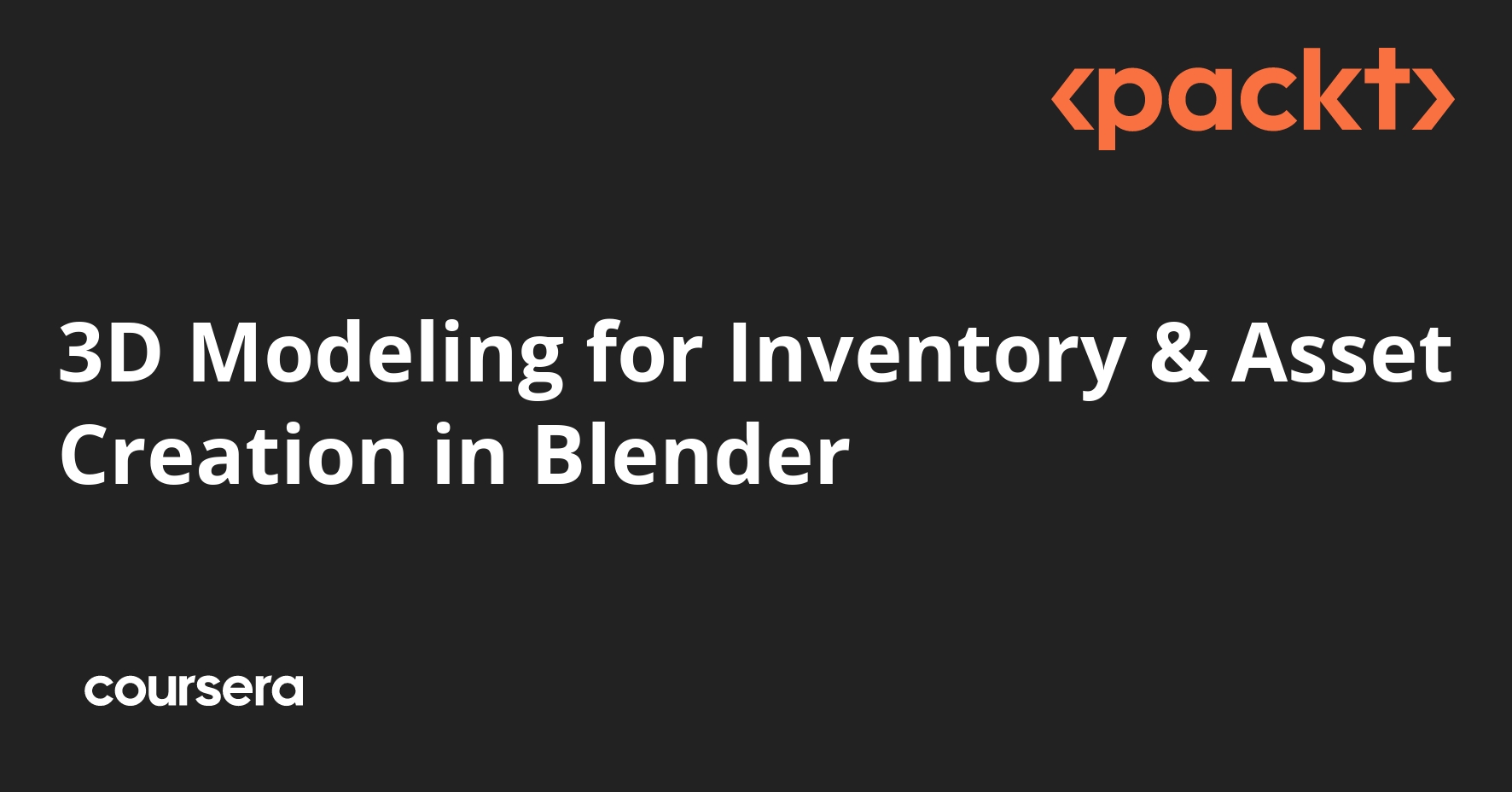 3D Modeling for Inventory & Asset Creation in Blender | Coursera