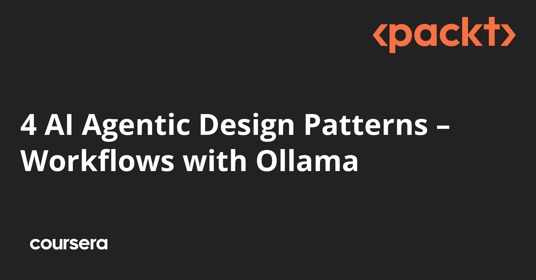 4 AI Agentic Design Patterns – Workflows with Ollama | Coursera