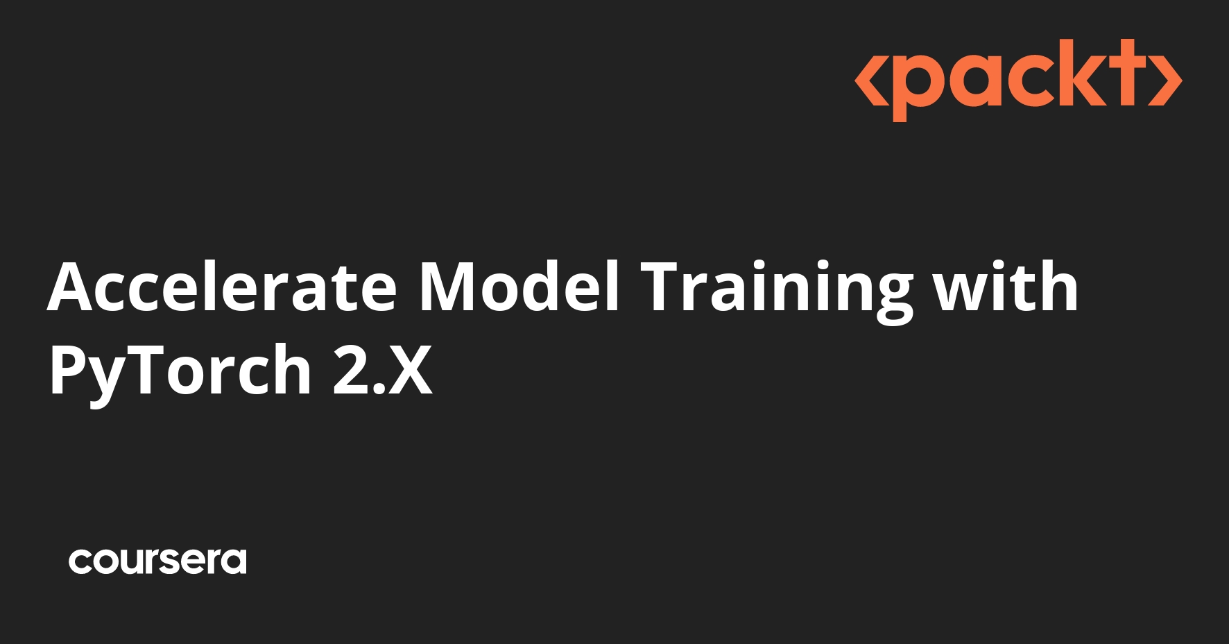 Accelerate Model Training with PyTorch 2.X | Coursera