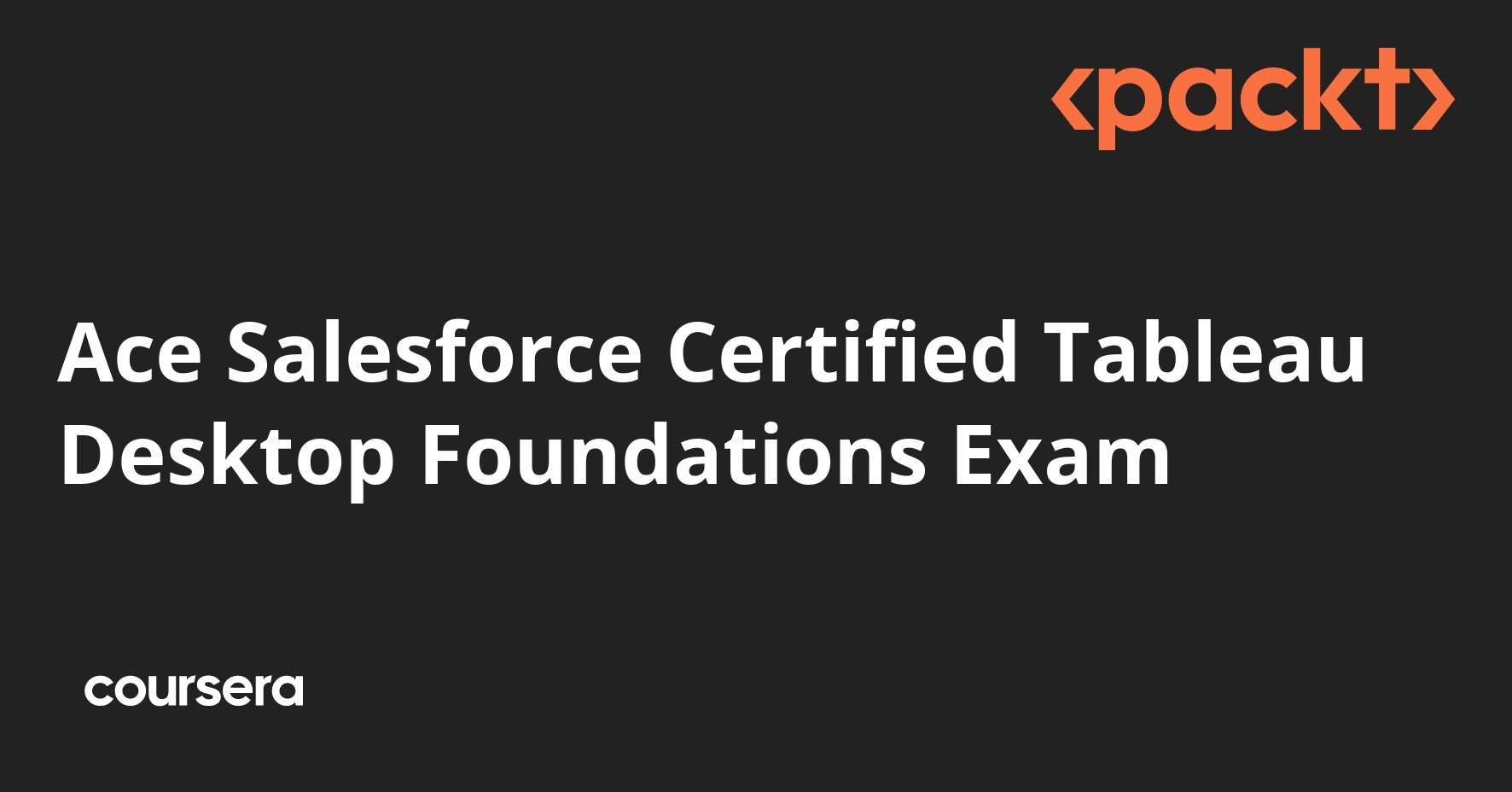 Ace Salesforce Certified Tableau Desktop Foundations Exam | Coursera