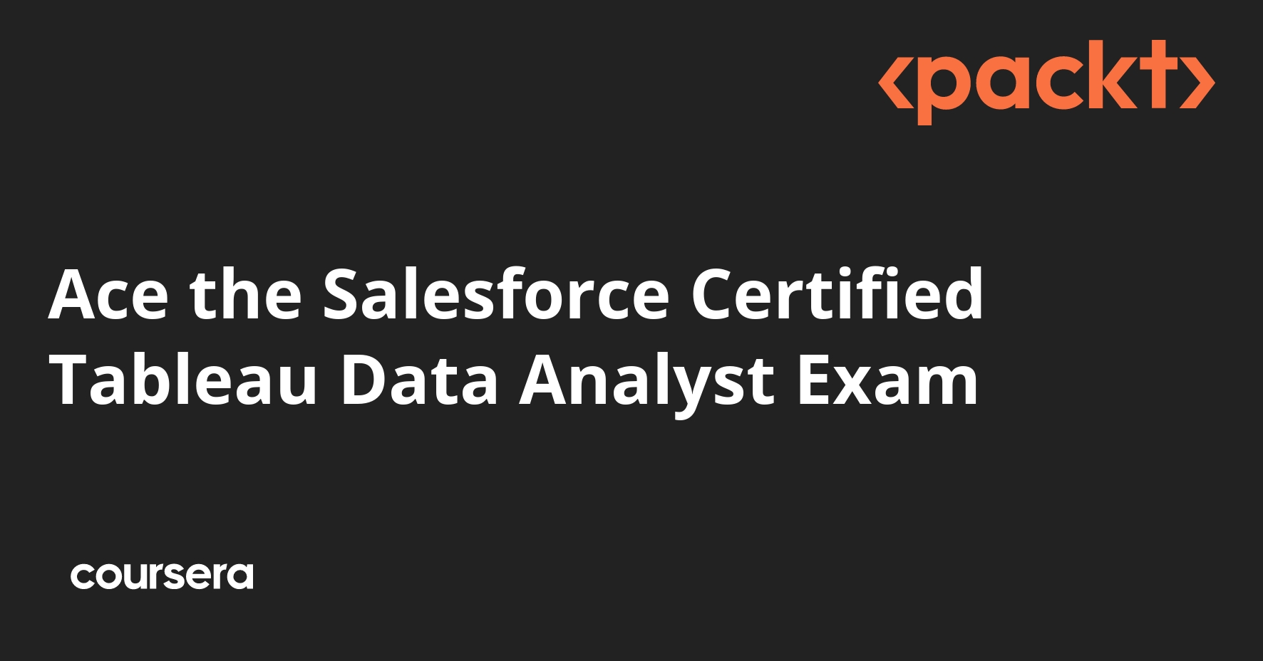 Ace the Salesforce Certified Tableau Data Analyst Exam | Coursera