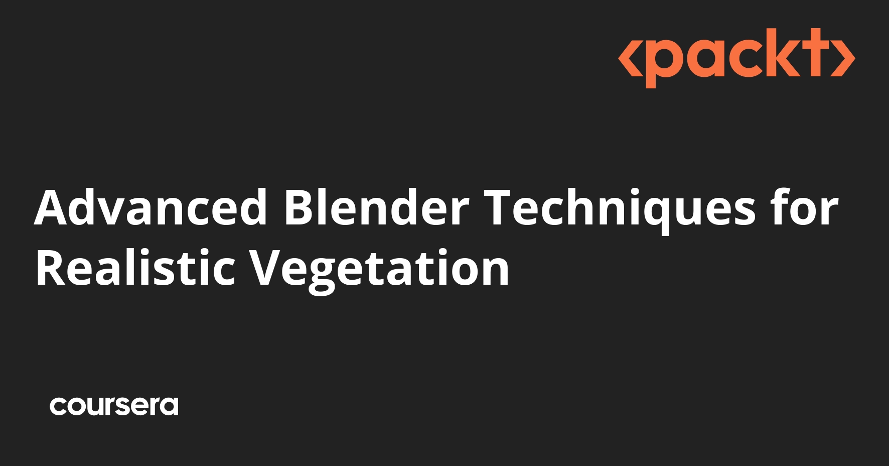 Advanced Blender Techniques for Realistic Vegetation | Coursera