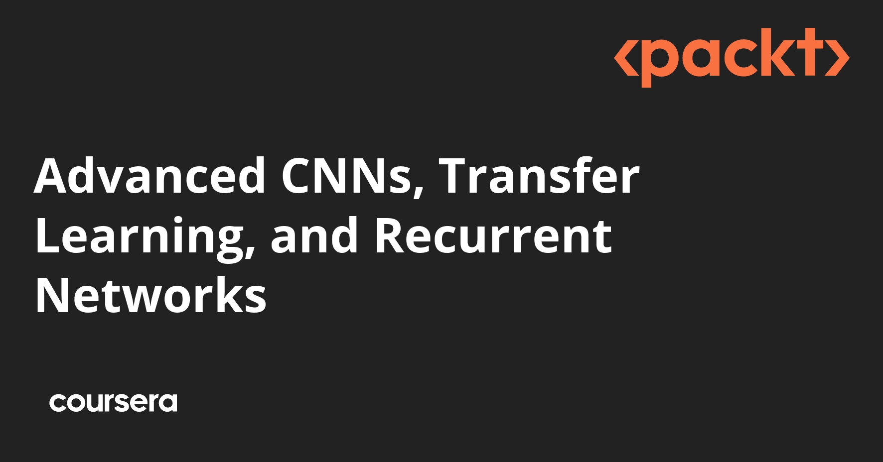 Advanced CNNs, Transfer Learning, and Recurrent Networks | Coursera
