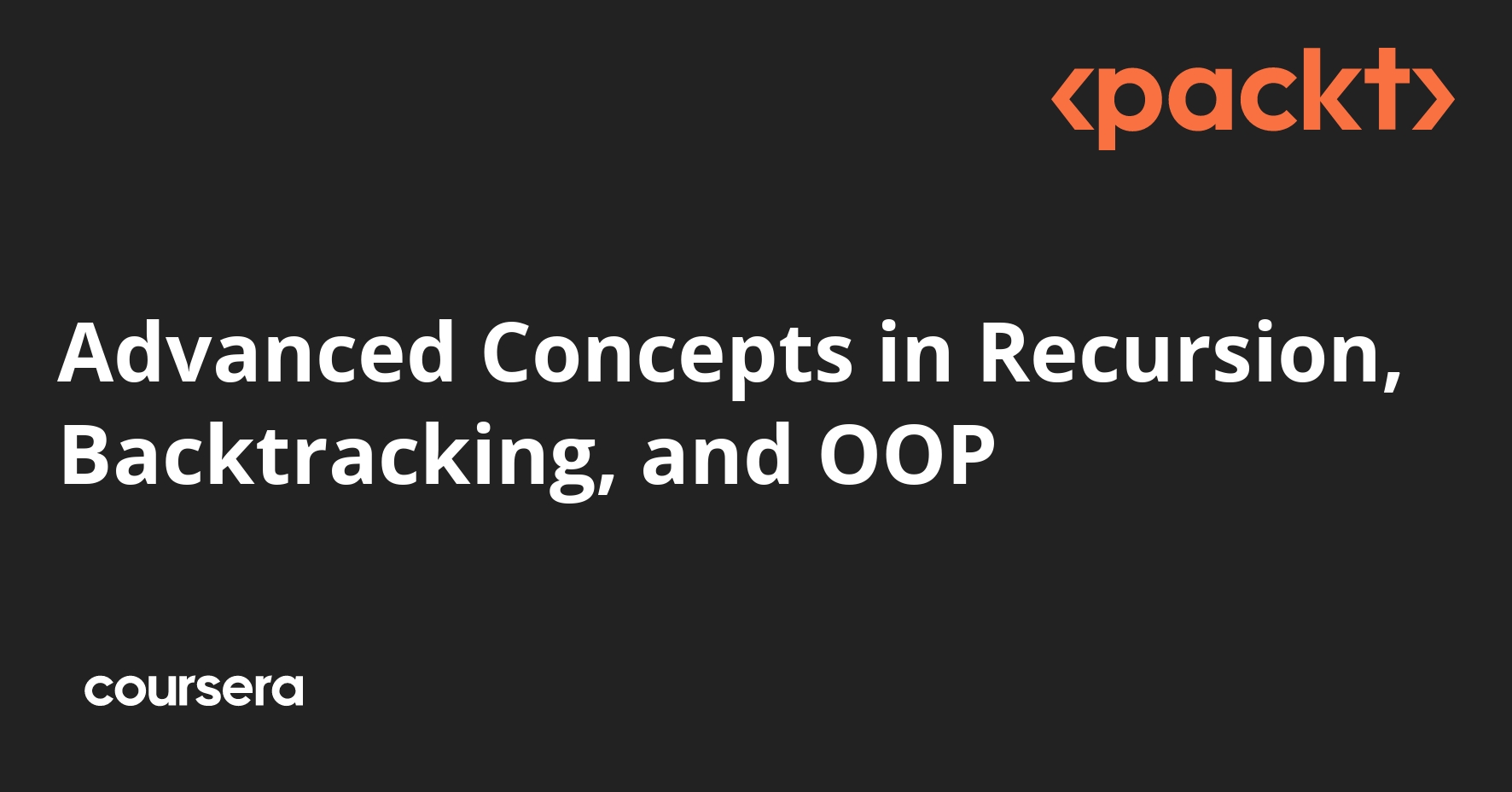 Advanced Concepts in Recursion, Backtracking, and OOP | Coursera