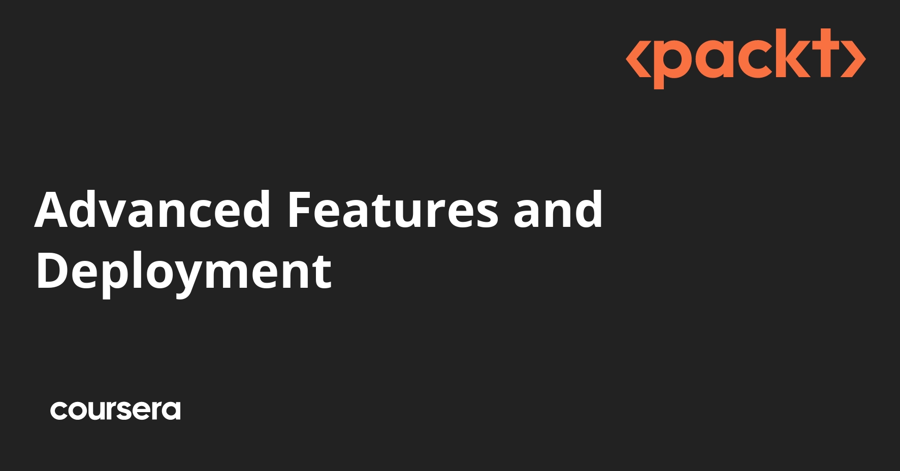 Advanced Features and Deployment | Coursera
