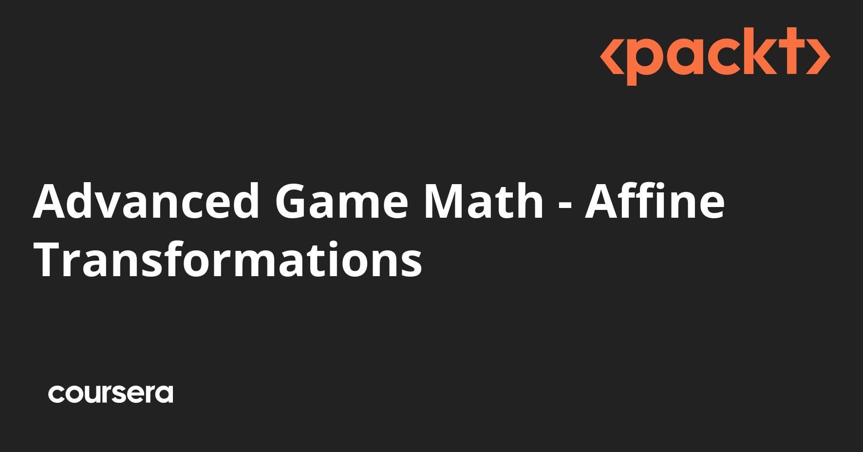 Advanced Game Math - Affine Transformations | Coursera