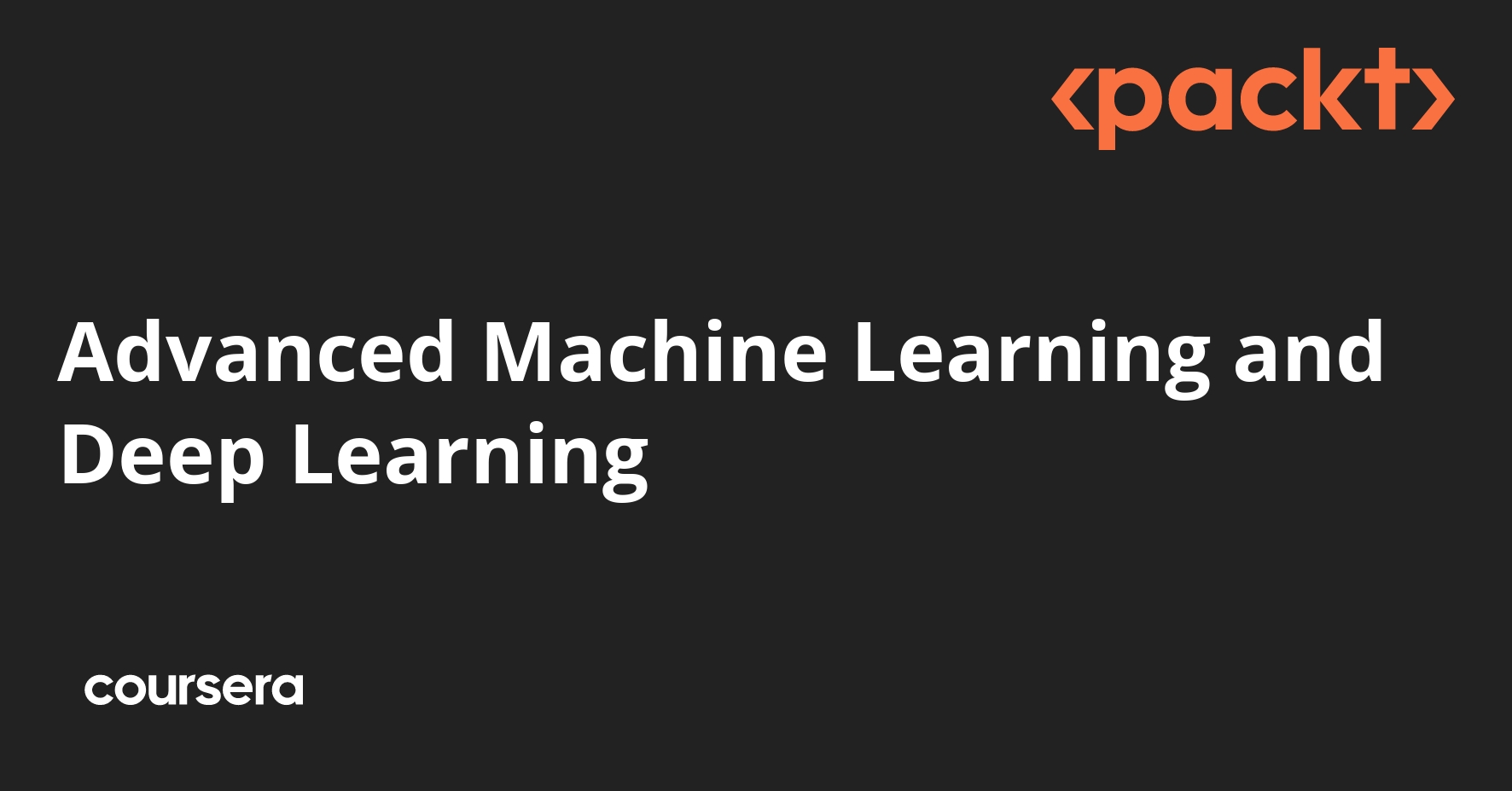 Advanced Machine Learning and Deep Learning | Coursera Advanced Machine Learning and Deep Learning | Coursera