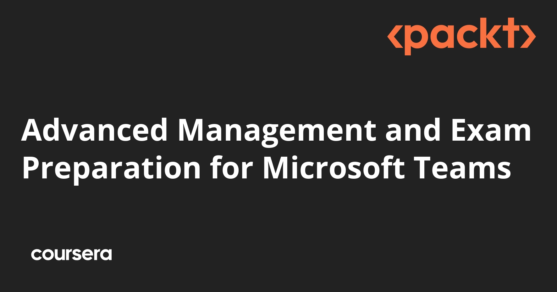 Advanced Management and Exam Preparation for Microsoft Teams | Coursera