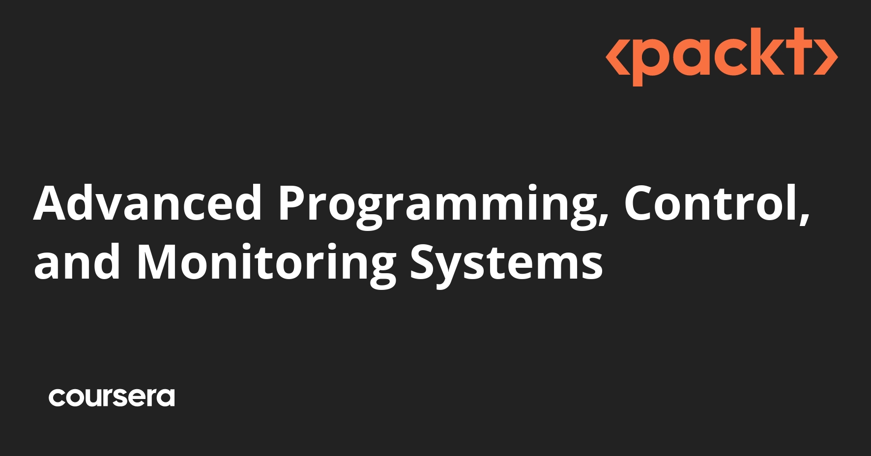 Advanced Programming, Control, and Monitoring Systems | Coursera