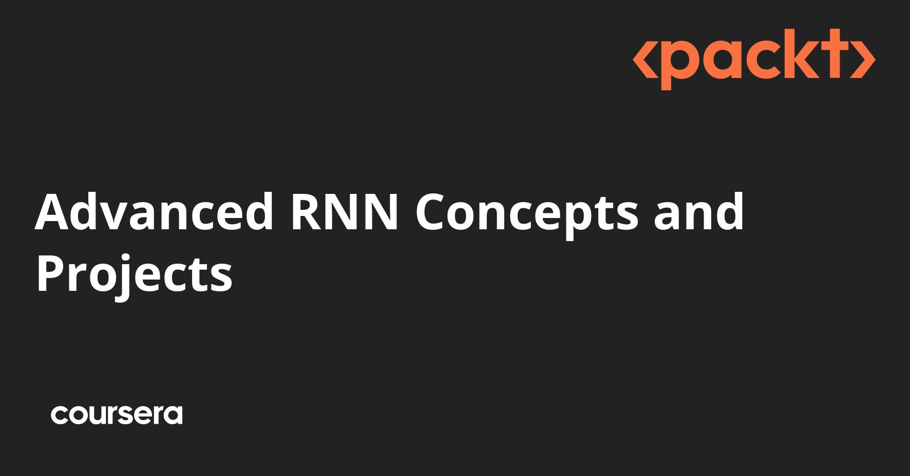 Advanced RNN Concepts and Projects | Coursera