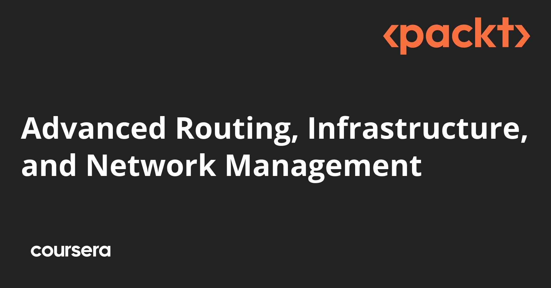 Advanced Routing, Infrastructure, and Network Management | Coursera