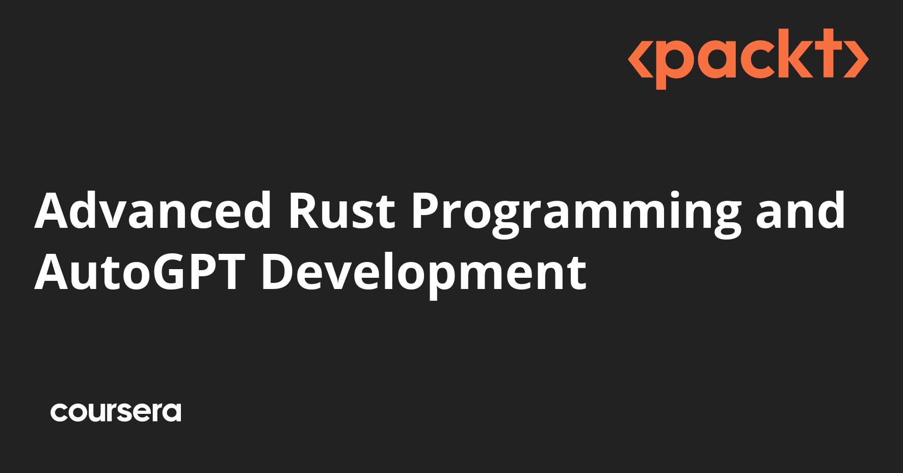 Advanced Rust Programming and AutoGPT Development | Coursera