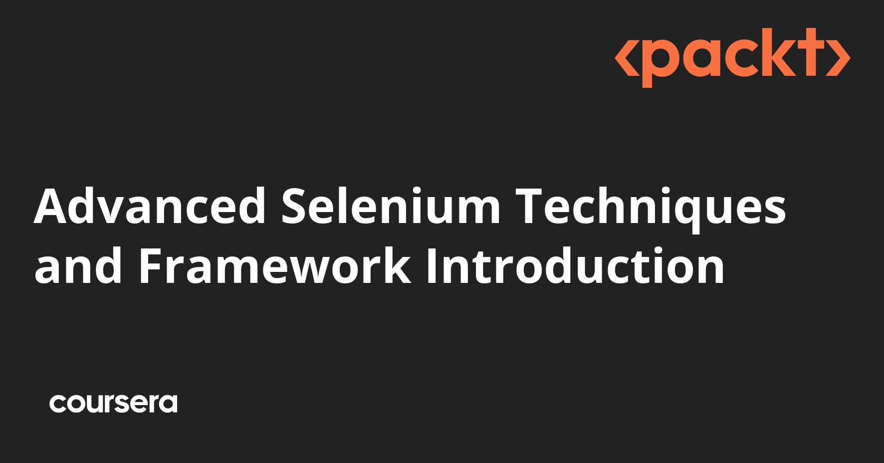 Advanced Selenium Techniques and Framework Introduction | Coursera Advanced Selenium Techniques and Framework Introduction | Coursera