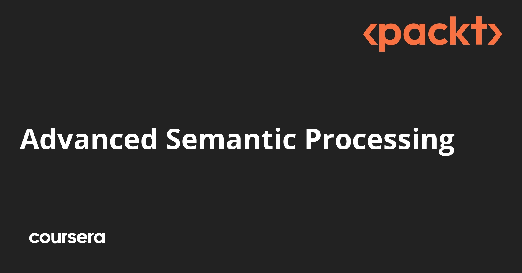 Advanced Semantic Processing | Coursera