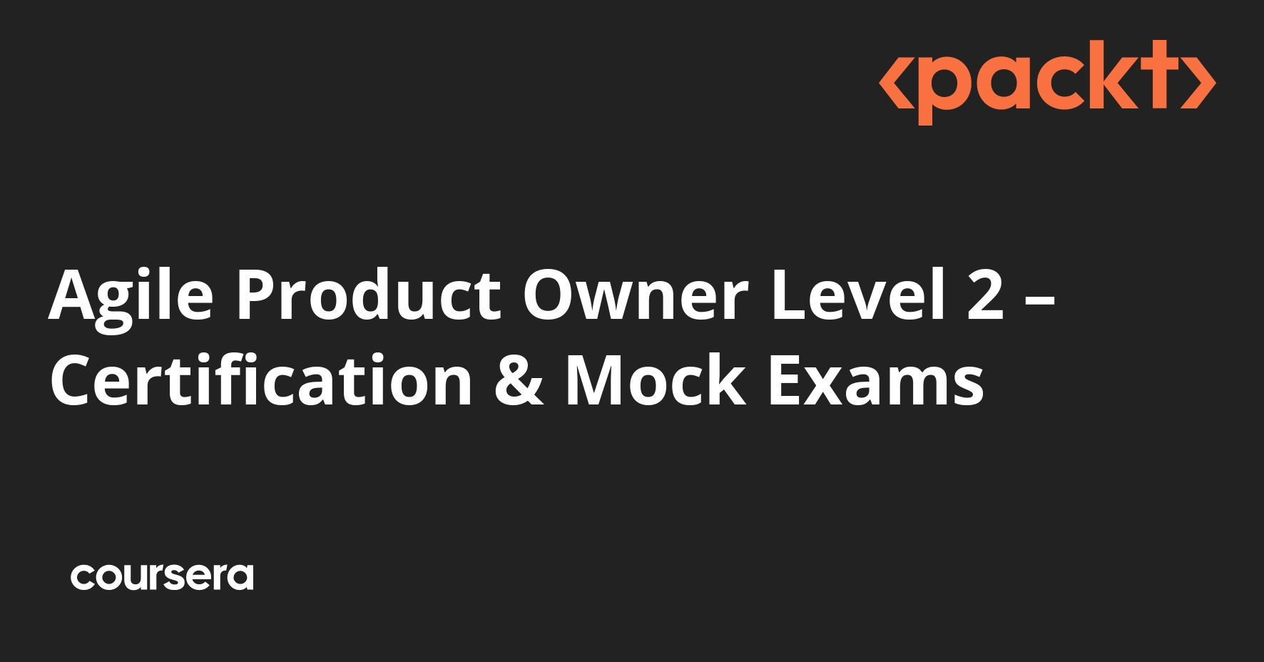 Agile Product Owner Level 2 – Certification & Mock Exams | Coursera