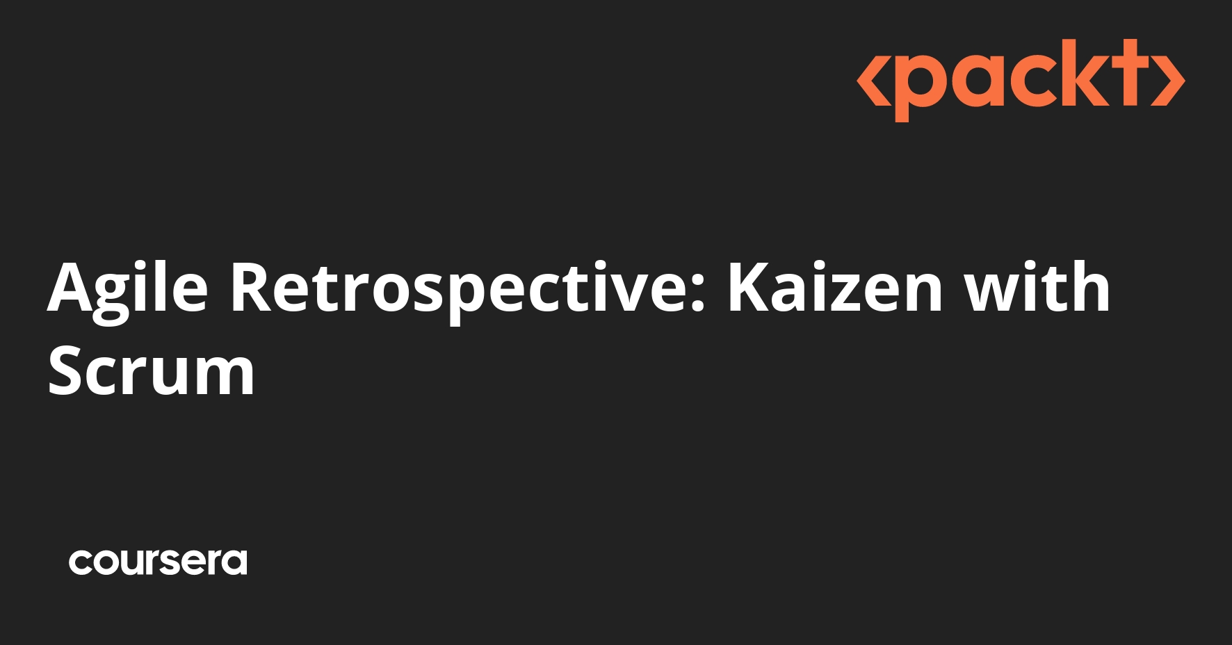 Agile Retrospective: Kaizen with Scrum | Coursera
