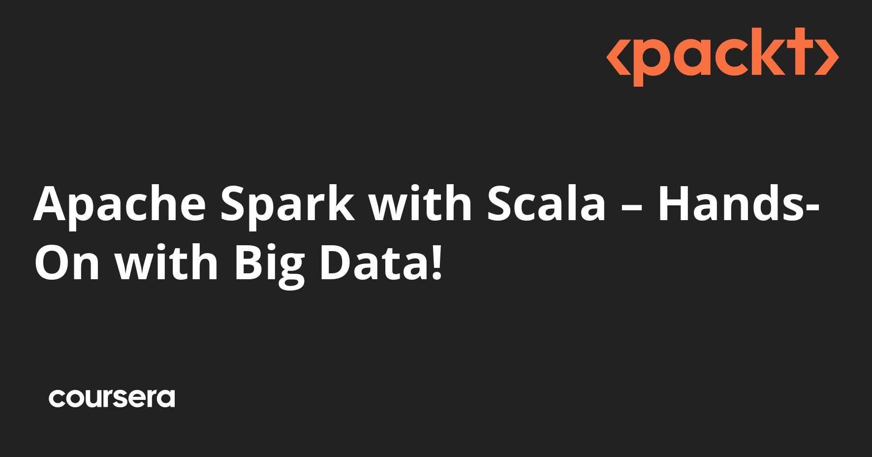 Apache Spark with Scala – Hands-On with Big Data! | Coursera