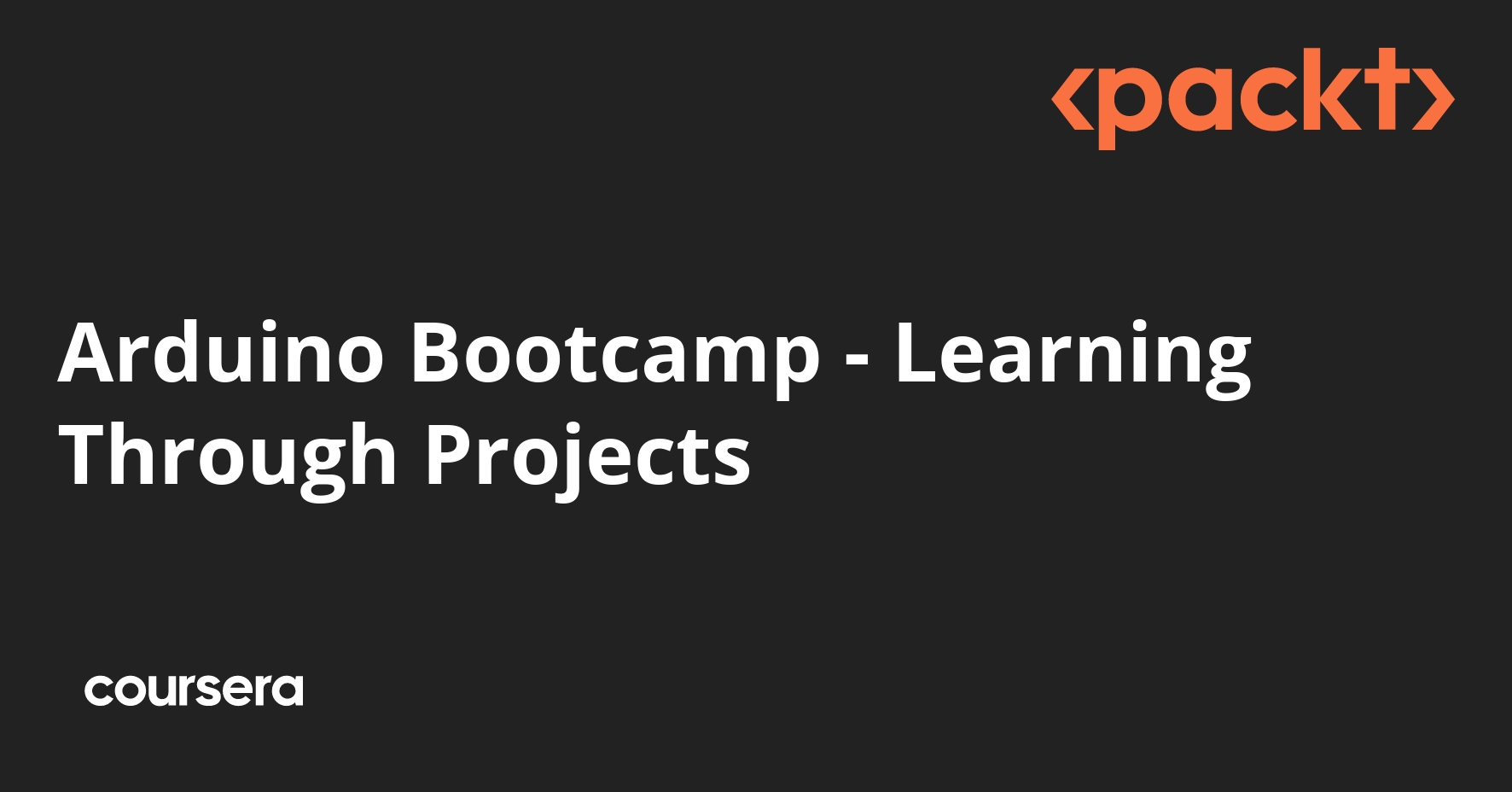 Arduino Bootcamp - Learning Through Projects | Coursera