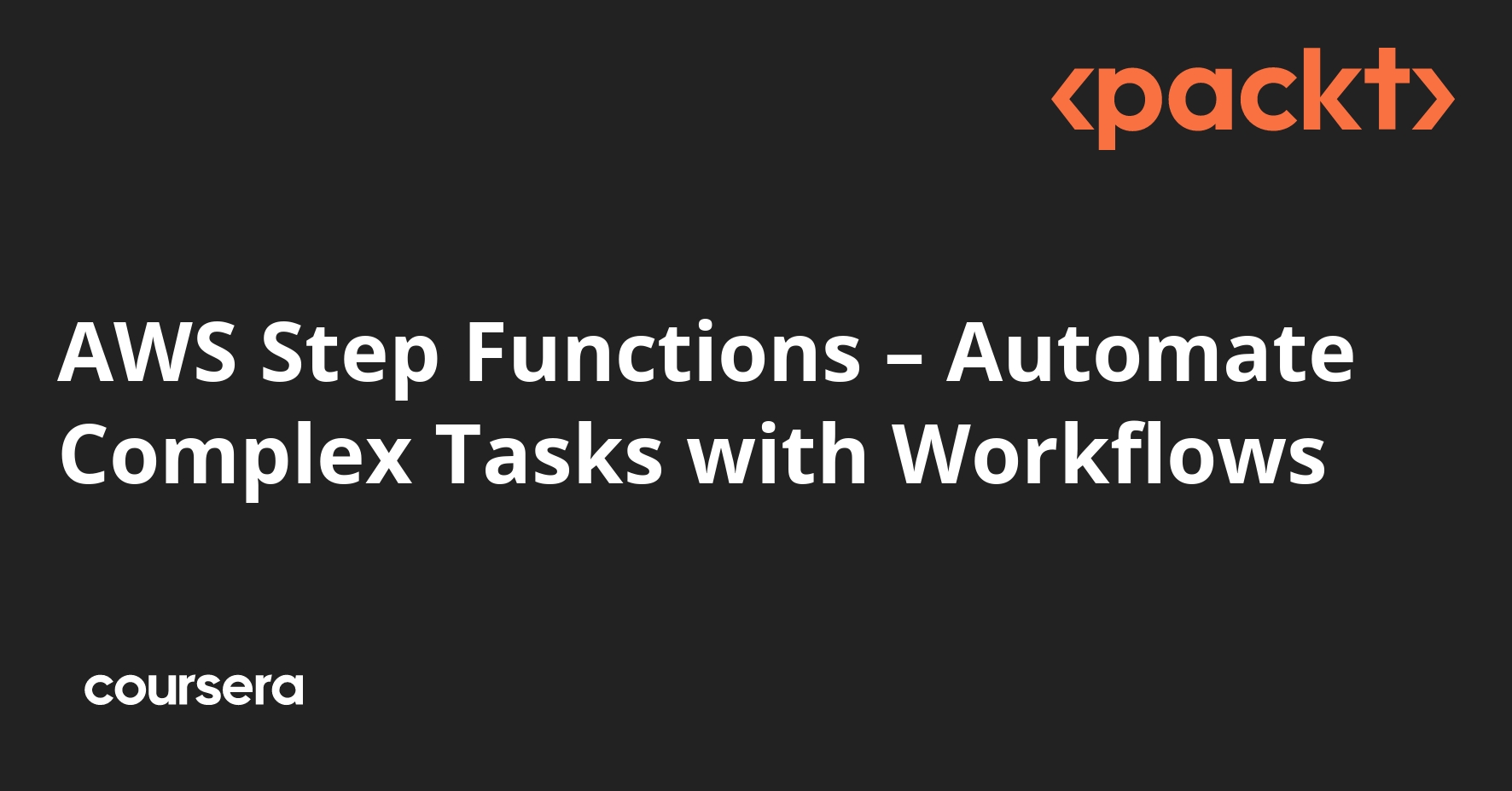 AWS Step Functions – Automate Complex Tasks with Workflows | Coursera