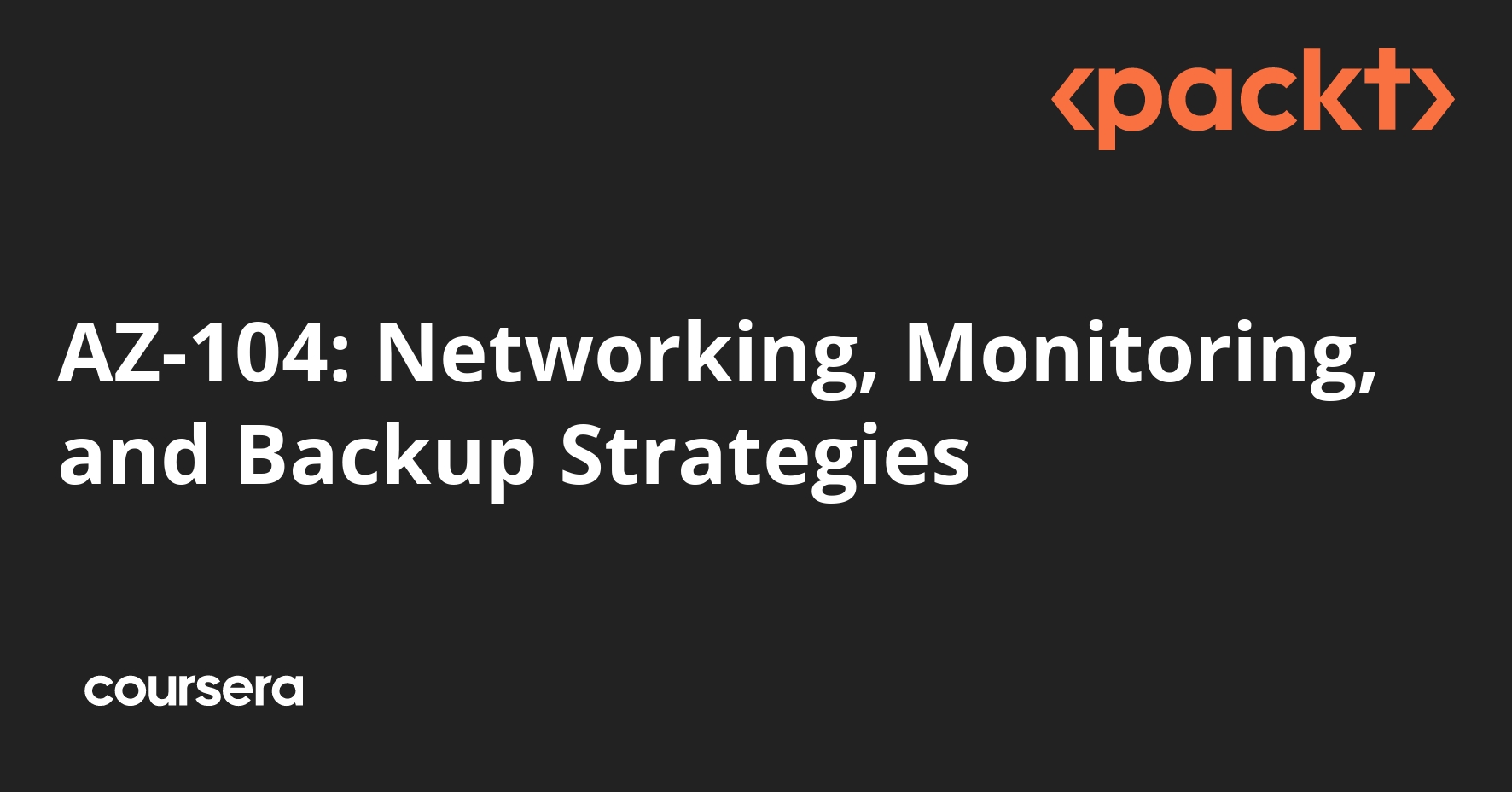 AZ-104: Networking, Monitoring, and Backup Strategies | Coursera