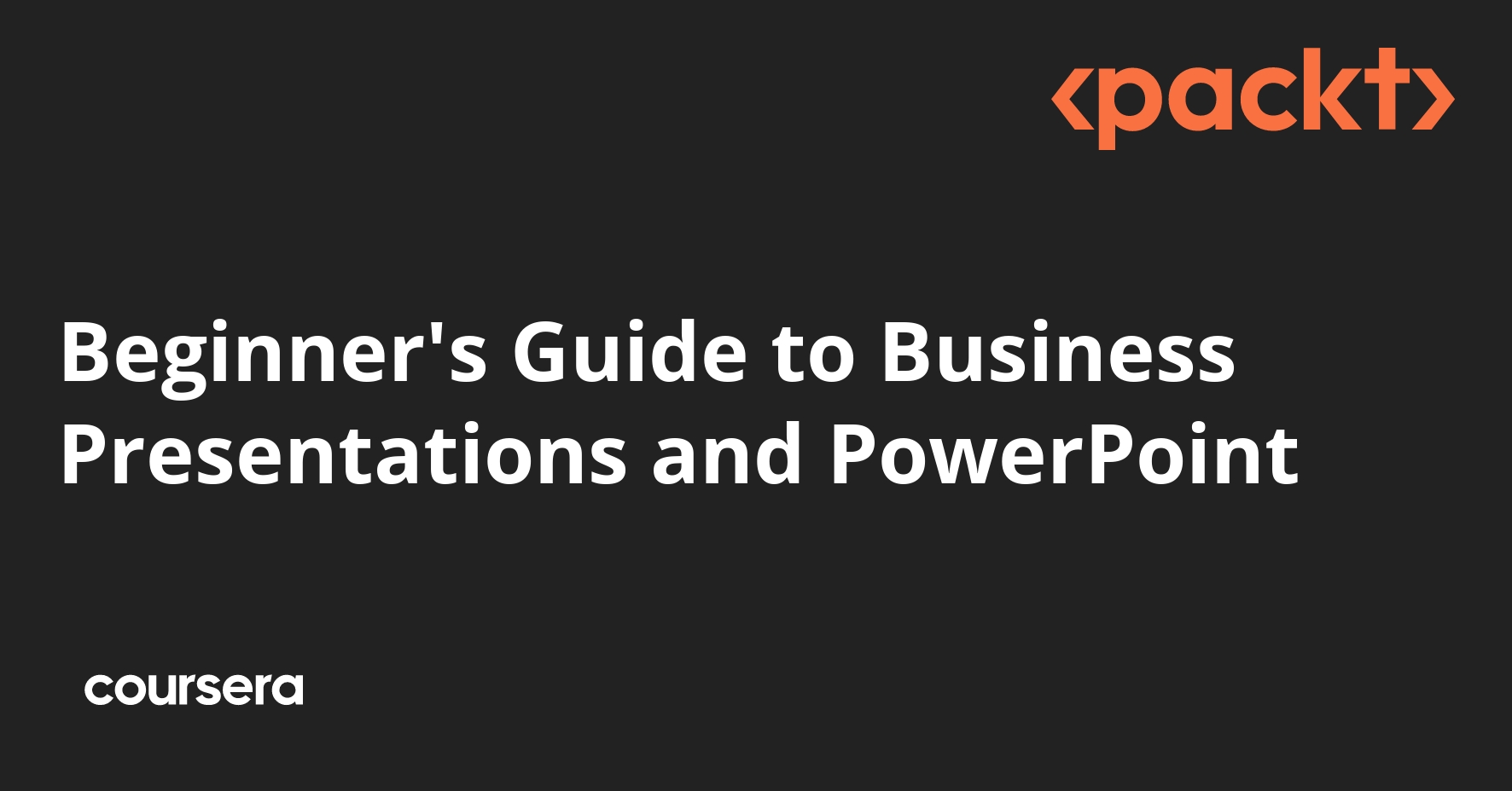 Beginner's Guide to Business Presentations and PowerPoint | Coursera