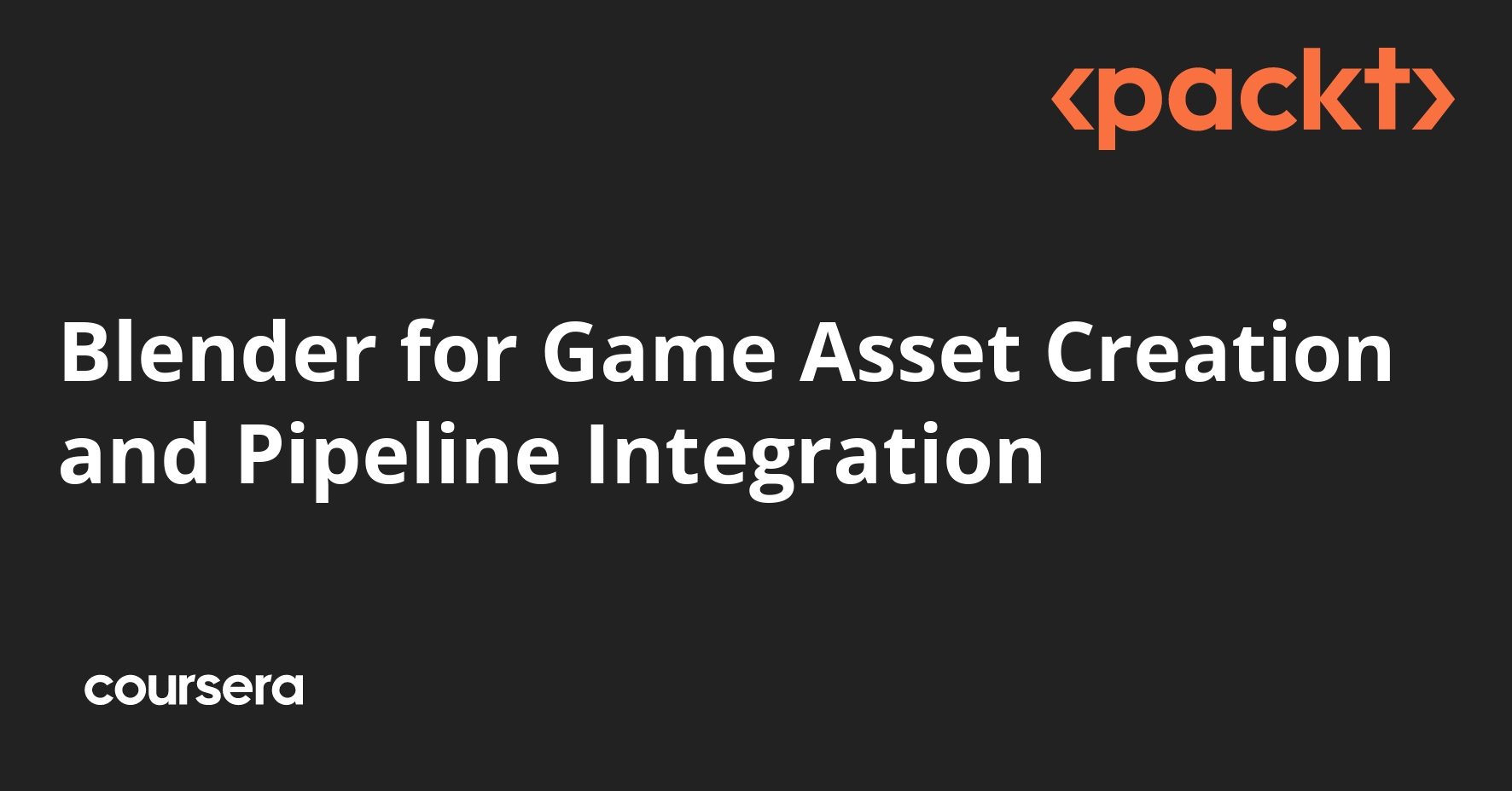 Blender for Game Asset Creation and Pipeline Integration | Coursera